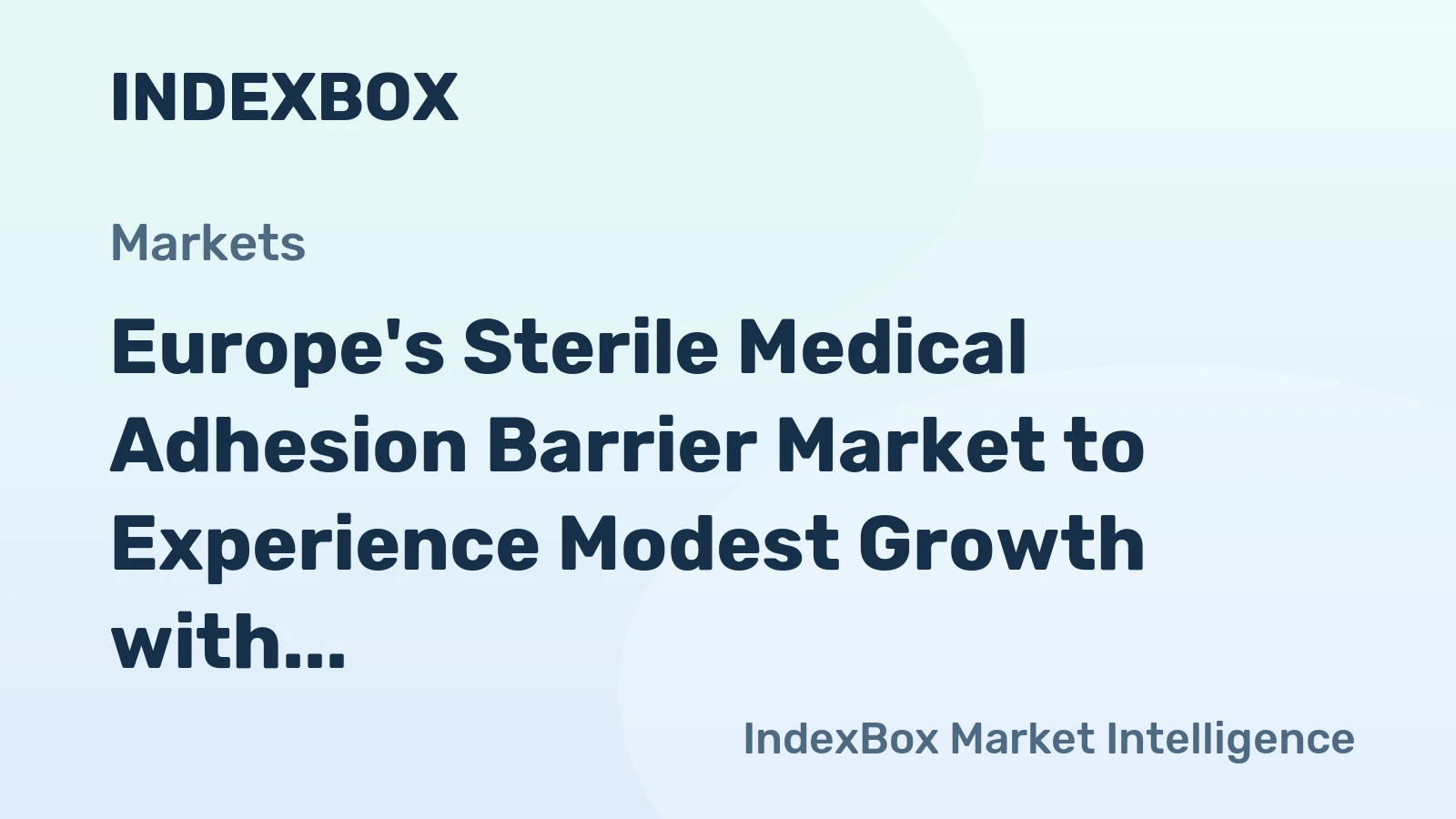 Europe's Sterile Medical Adhesion Barrier Market to Experience Modest Growth with Anticipated CAGR of +0.7% from 2024 to 2035