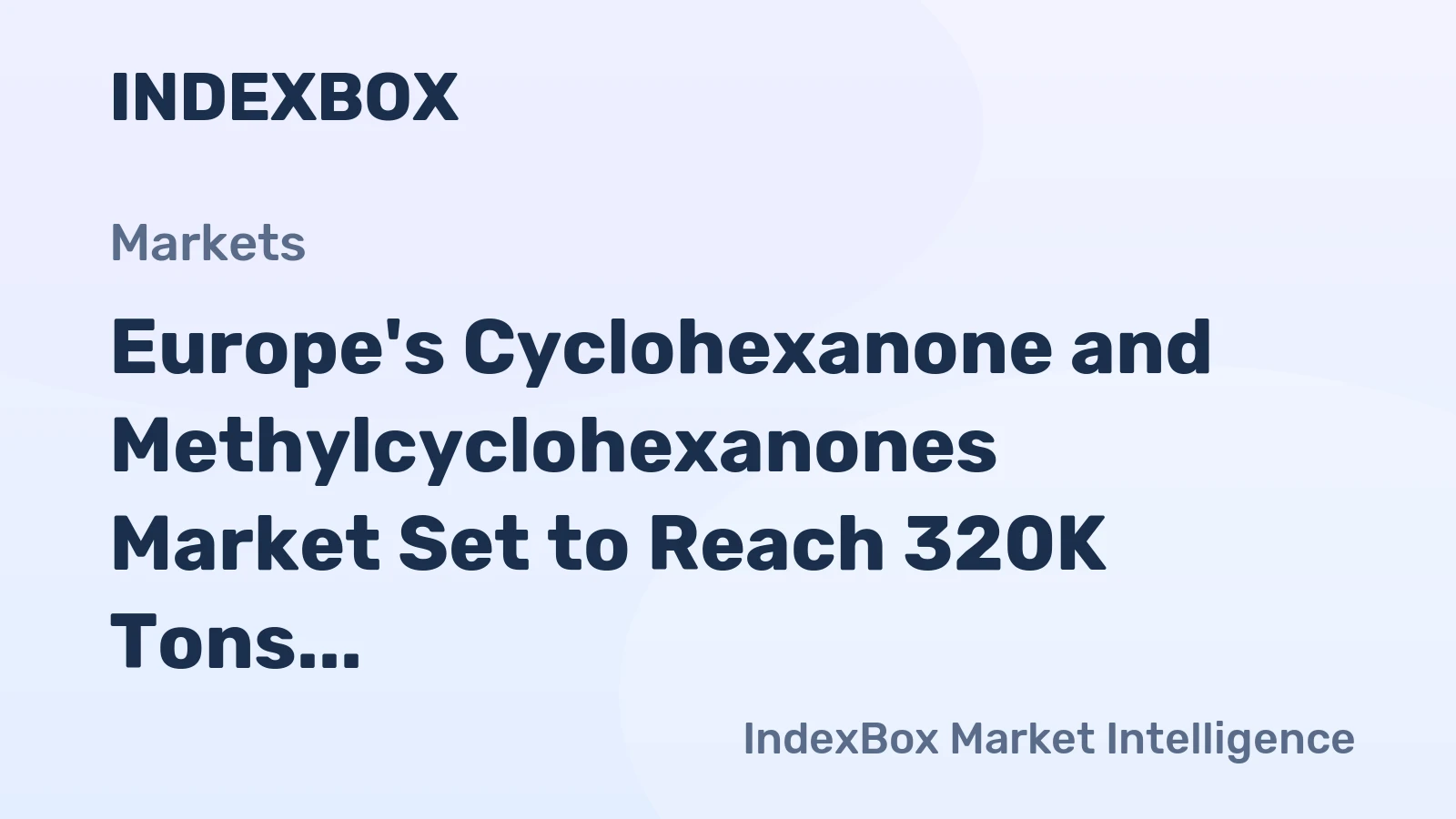 Europe's Cyclohexanone and Methylcyclohexanones Market Set to Reach 320K Tons and $600M by 2035