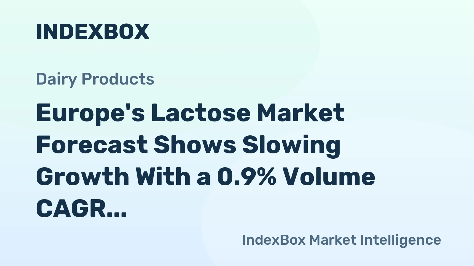 Europe's Lactose Market Forecast Shows Slowing Growth With a 0.9% Volume CAGR Through 2035