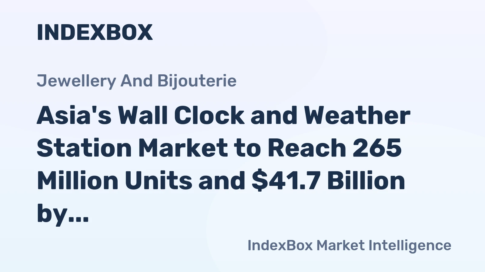 Asia's Wall Clock and Weather Station Market to Reach 265 Million Units and $41.7 Billion by 2035