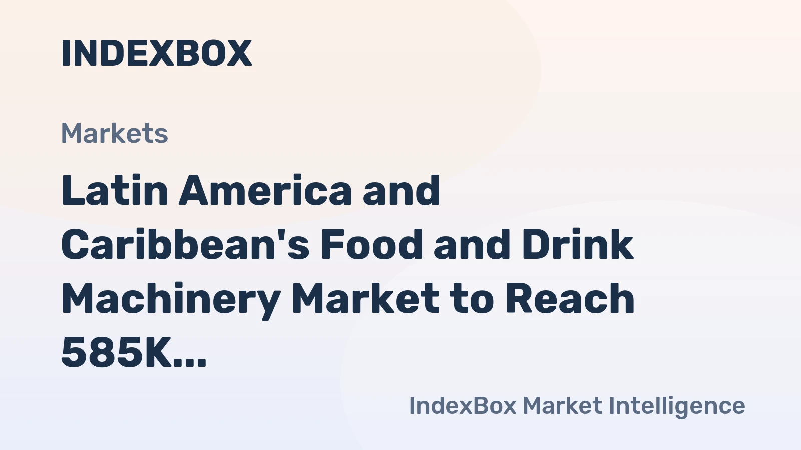Latin America and Caribbean's Food and Drink Machinery Market to Reach 585K Units and $801M by 2035