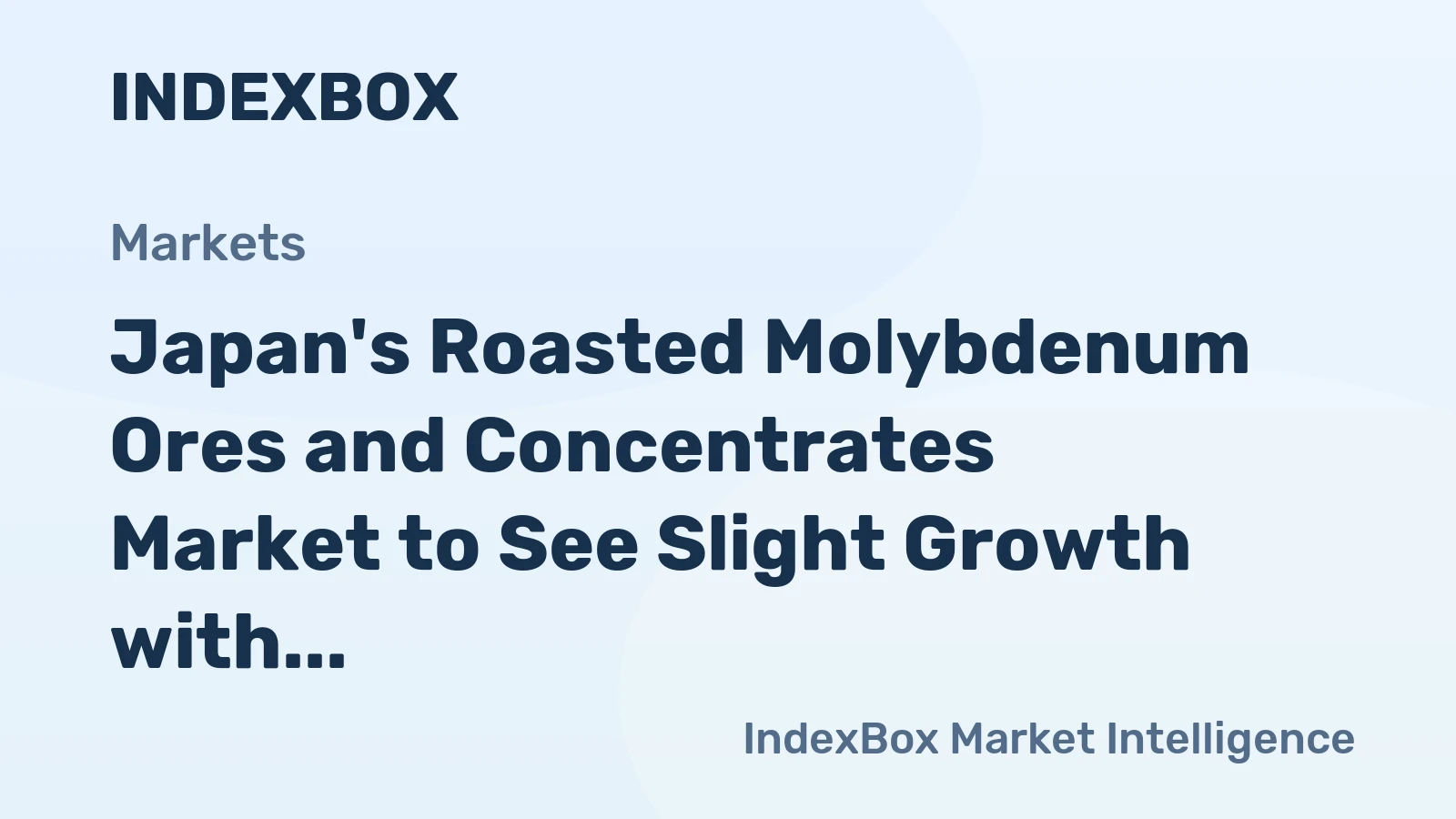 Japan's Roasted Molybdenum Ores and Concentrates Market to See Slight Growth with +0.4% CAGR Over Next Decade