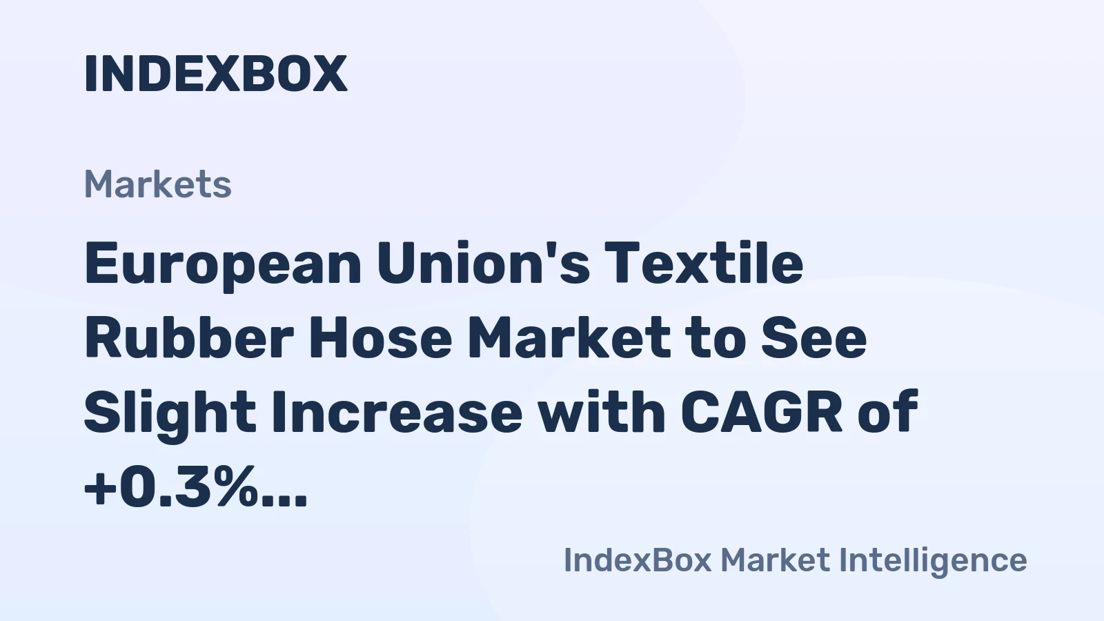 European Union's Textile Rubber Hose Market to See Slight Increase with CAGR of +0.3% over Next Decade