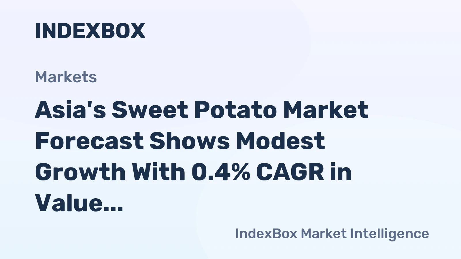 Asia's Sweet Potato Market Forecast Shows Modest Growth With 0.4% CAGR in Value