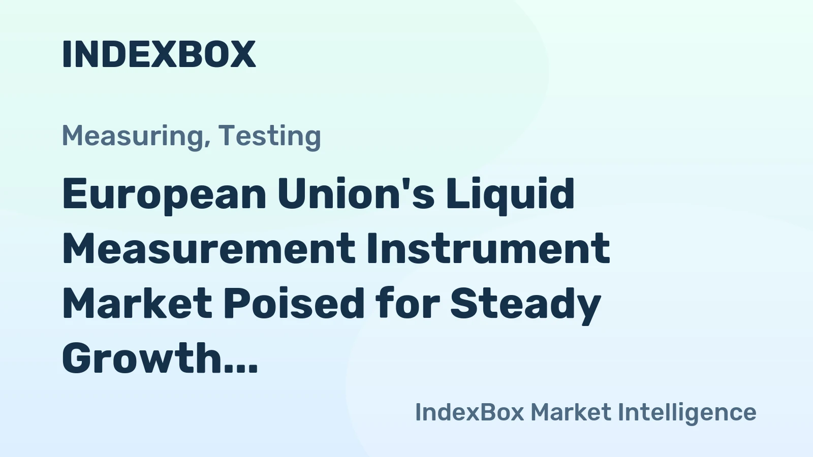 European Union's Liquid Measurement Instrument Market Poised for Steady Growth with 2.1% CAGR Forecast