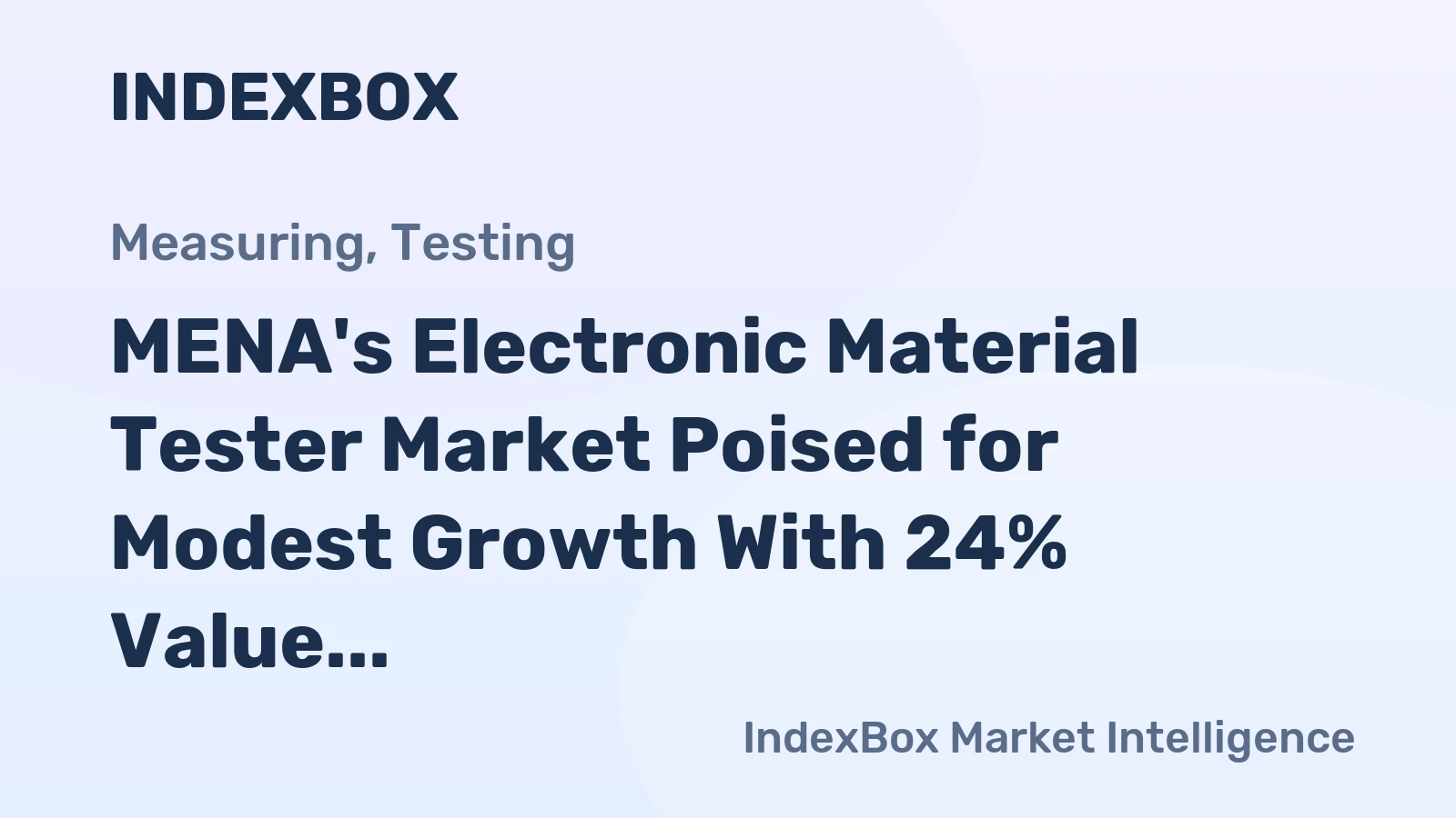 MENA's Electronic Material Tester Market Poised for Modest Growth With 24% Value CAGR Through 2035