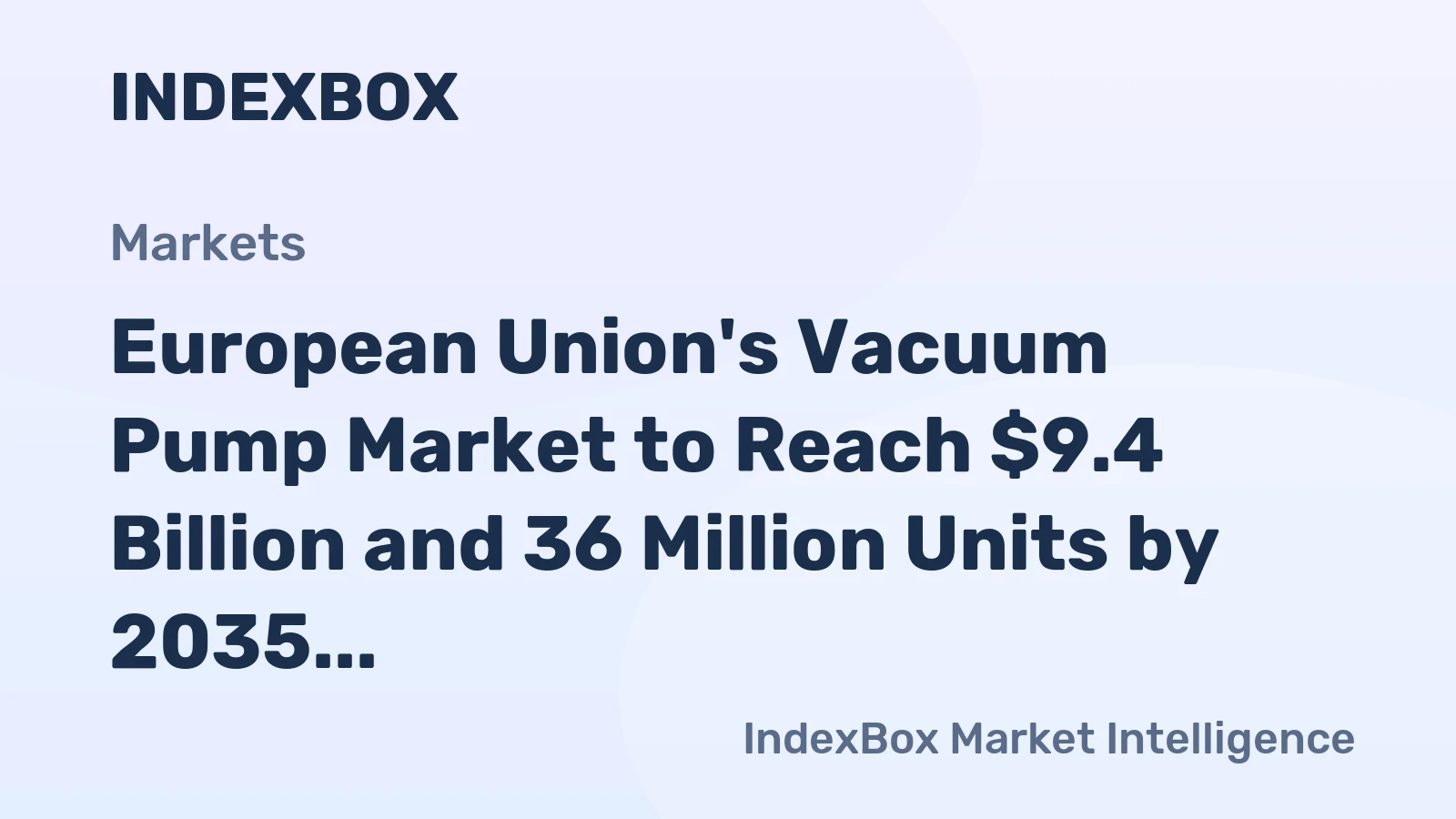 European Union's Vacuum Pump Market to Reach $9.4 Billion and 36 Million Units by 2035