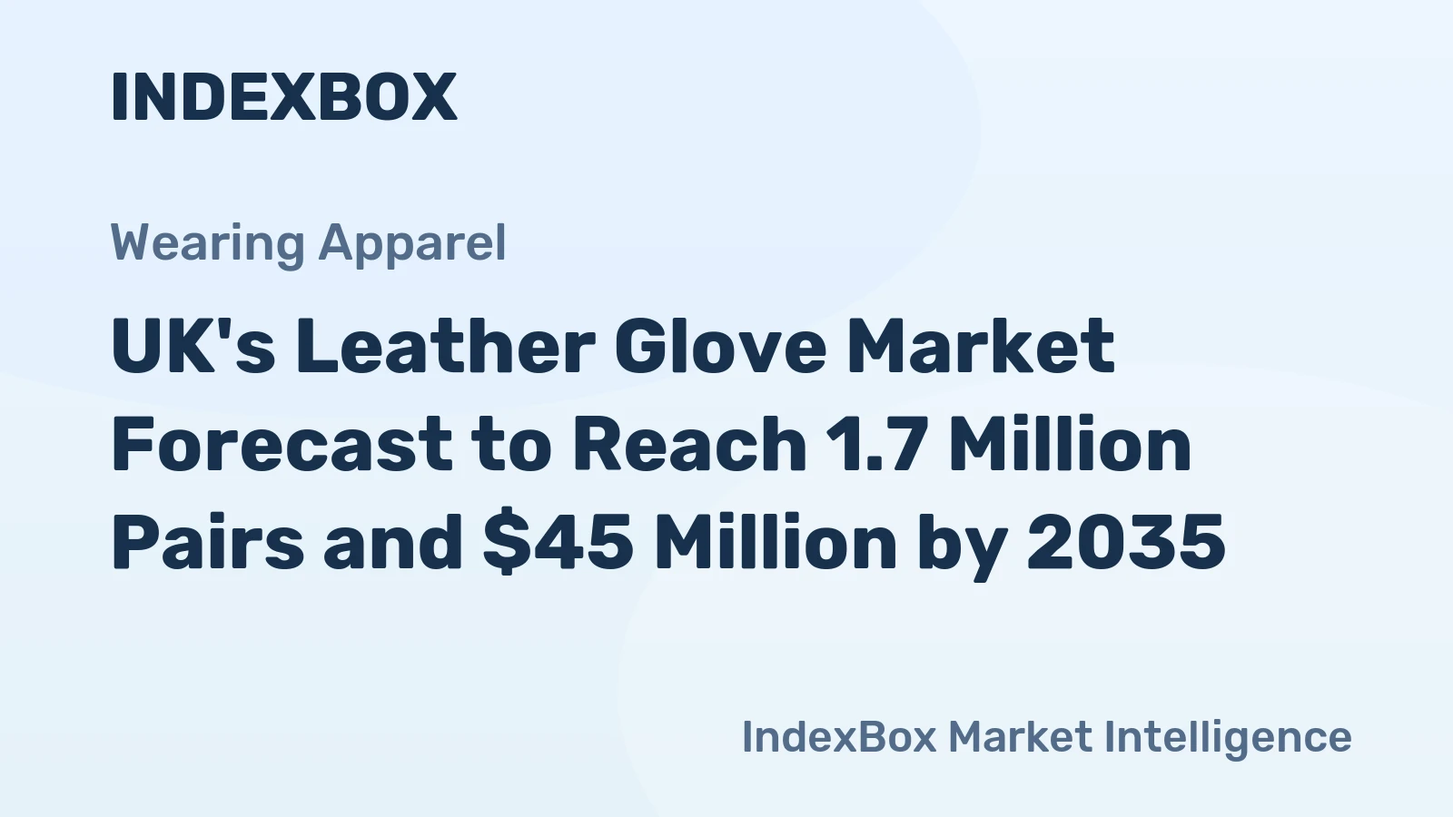 UK's Leather Glove Market Forecast to Reach 1.7 Million Pairs and $45 Million by 2035