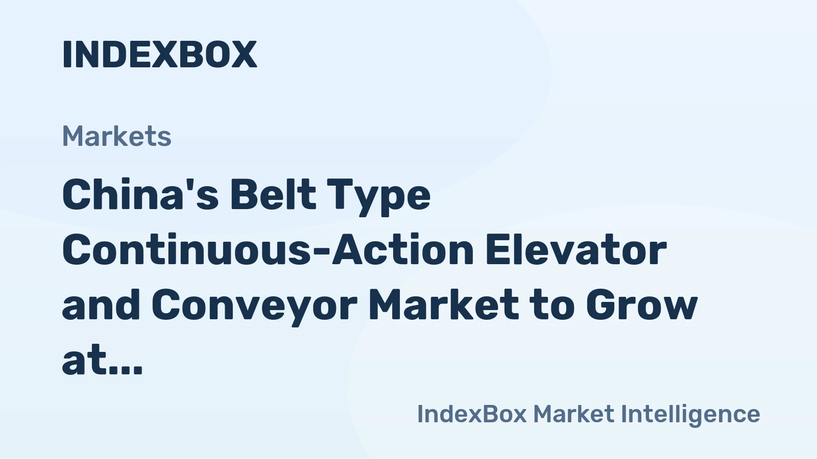 China's Belt Type Continuous-Action Elevator and Conveyor Market to Grow at 1.7% CAGR until 2035
