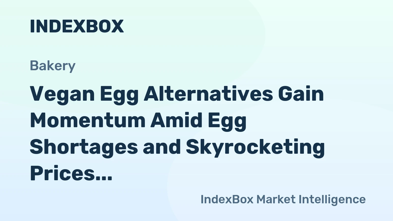 Vegan Egg Alternatives Gain Momentum Amid Egg Shortages and Skyrocketing Prices