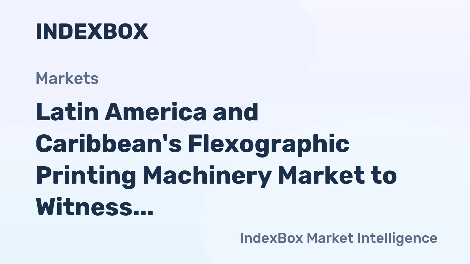 Latin America and Caribbean's Flexographic Printing Machinery Market to Witness 0.6% CAGR Growth by 2035