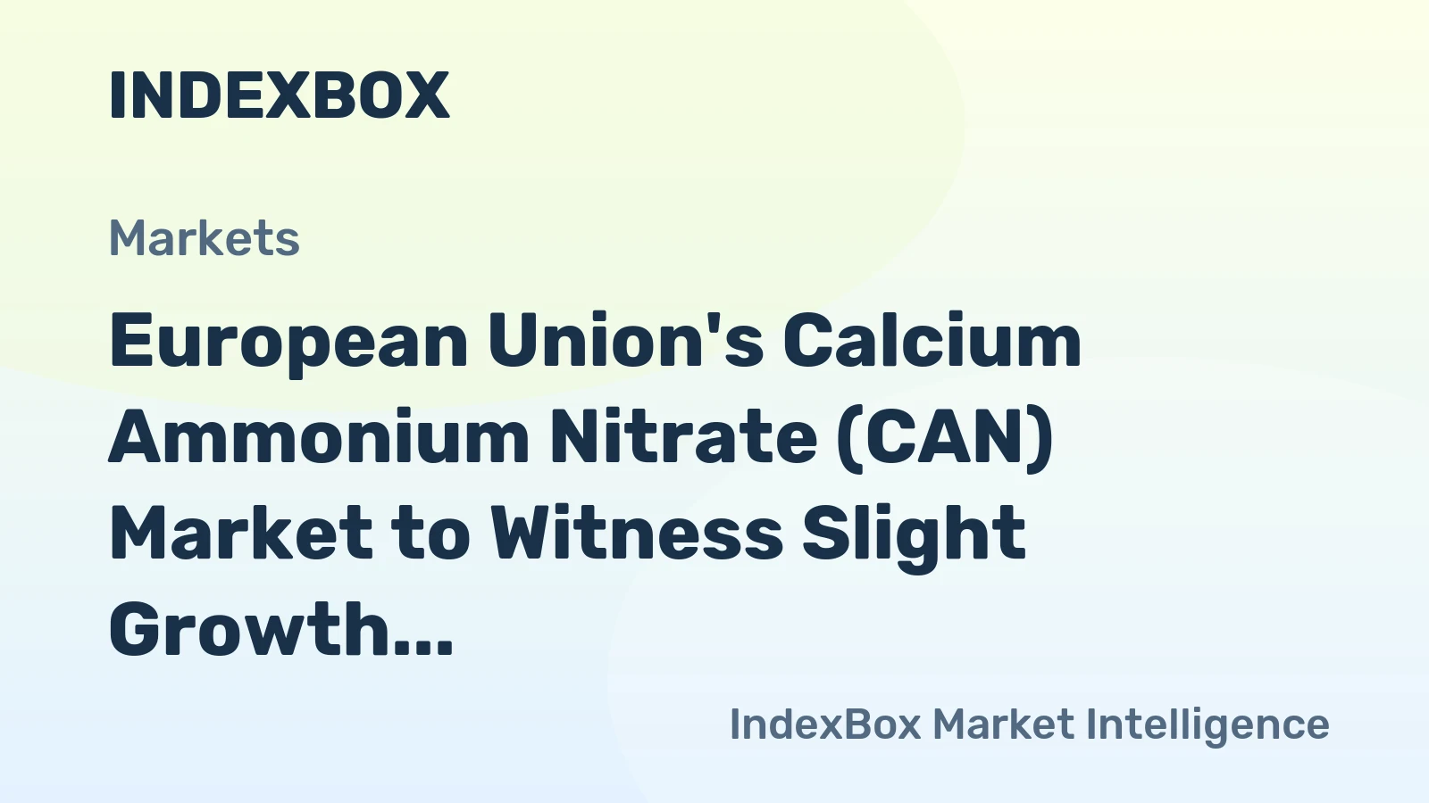 European Union's Calcium Ammonium Nitrate (CAN) Market to Witness Slight Growth with +0.2% CAGR over the Next Decade