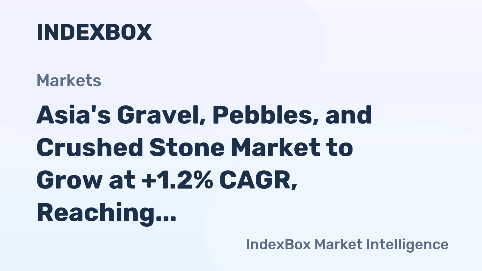 Asia's Gravel, Pebbles, and Crushed Stone Market to Grow at +1.2% CAGR, Reaching $274.1B by 2035