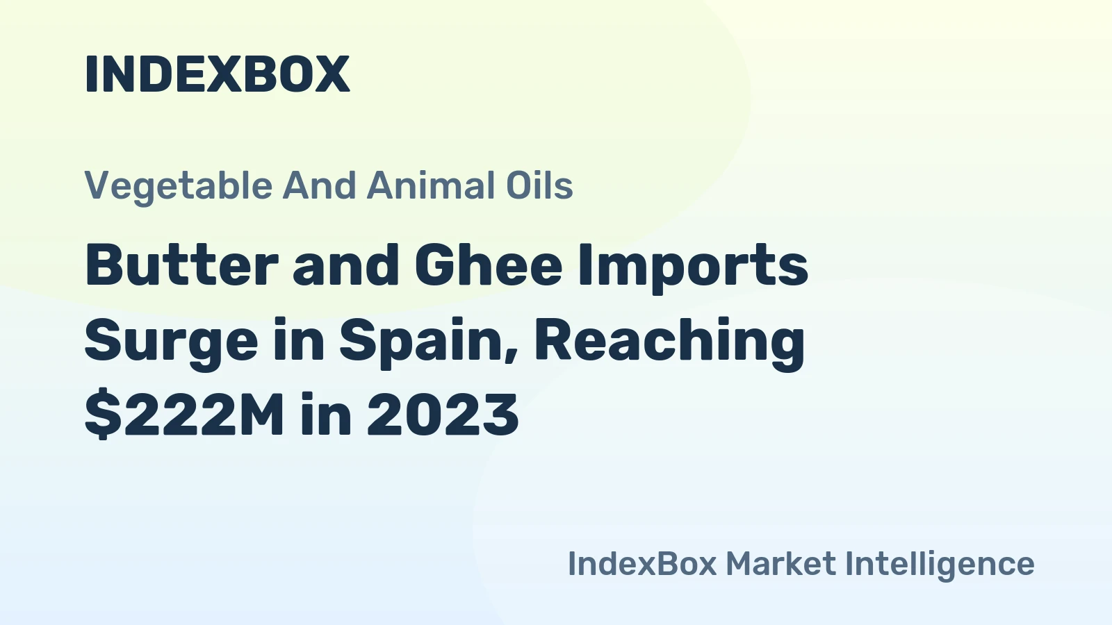 Butter and Ghee Imports Surge in Spain, Reaching $222M in 2023