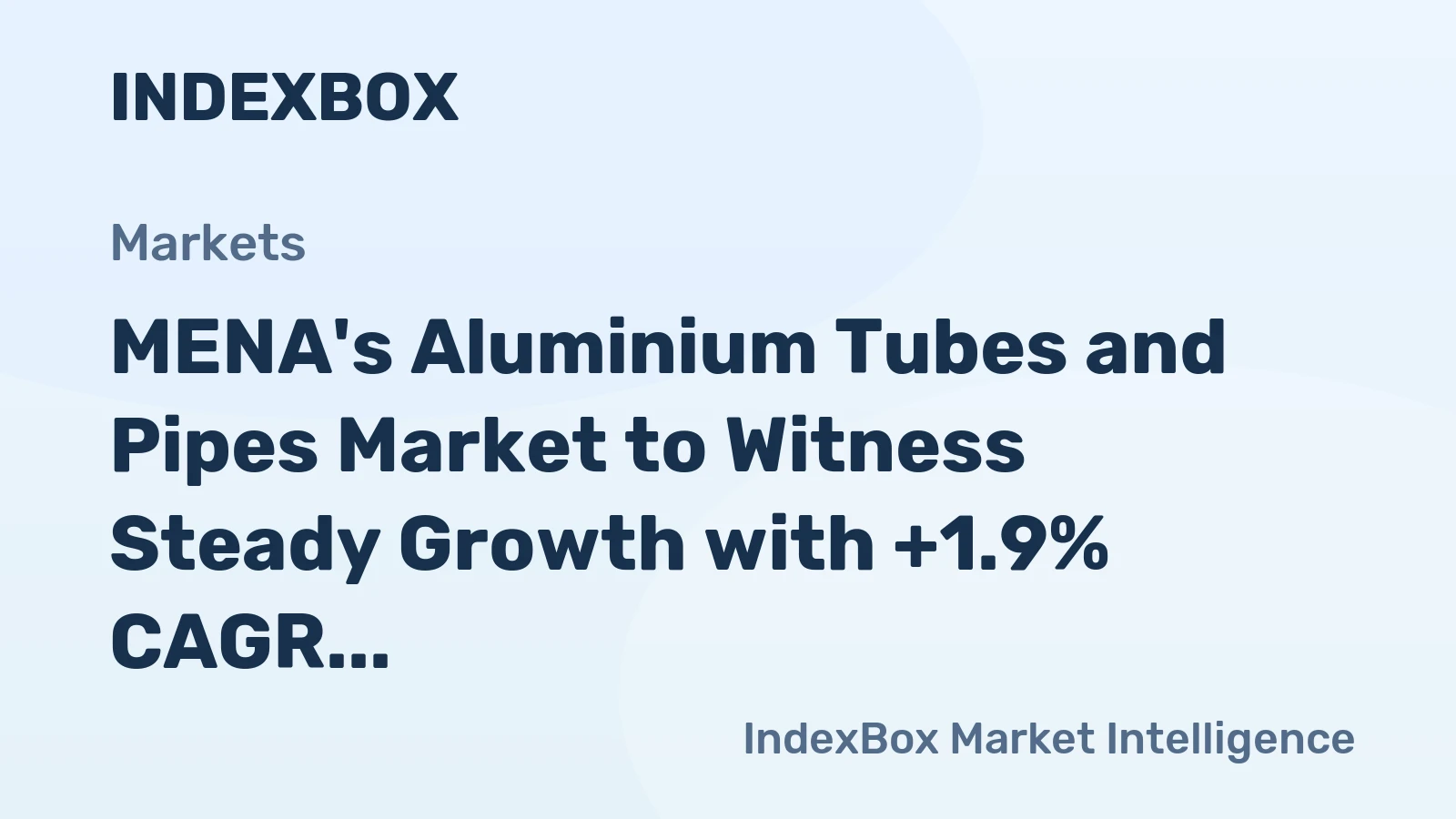 MENA's Aluminium Tubes and Pipes Market to Witness Steady Growth with +1.9% CAGR through 2035