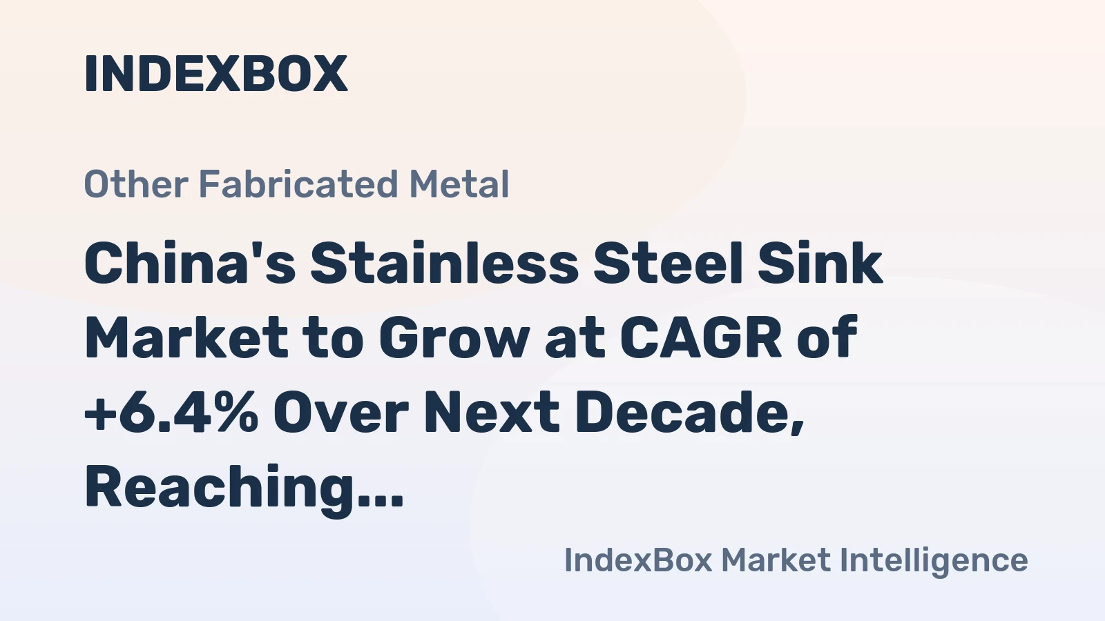 China's Stainless Steel Sink Market to Grow at CAGR of +6.4% Over Next Decade, Reaching $1.9B by 2035