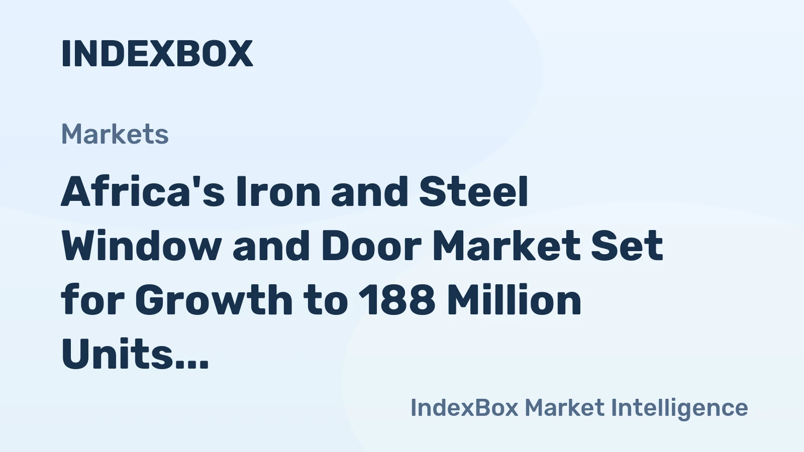 Africa's Iron and Steel Window and Door Market Set for Growth to 188 Million Units and $604 Million