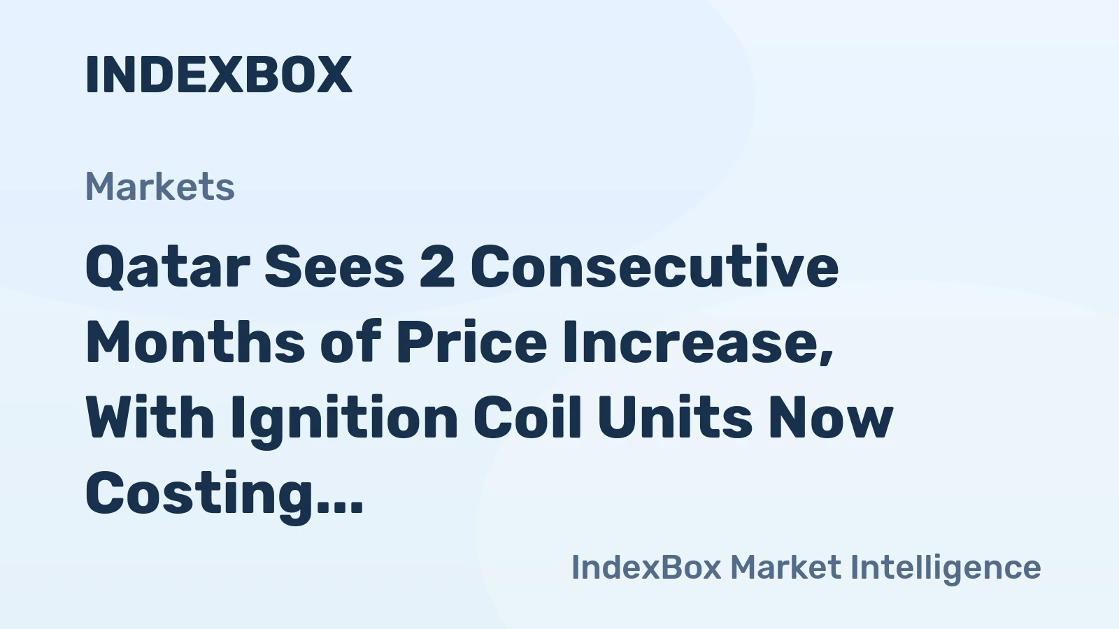 Qatar Sees 2 Consecutive Months of Price Increase, With Ignition Coil Units Now Costing $18.9