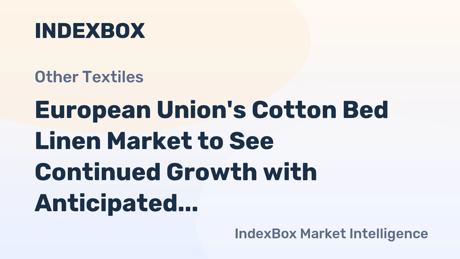 European Union's Cotton Bed Linen Market to See Continued Growth with Anticipated 1.0% CAGR