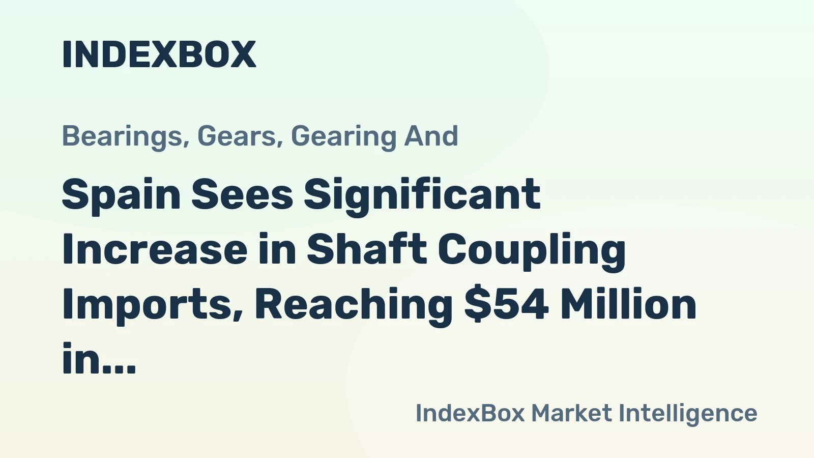 Spain Sees Significant Increase in Shaft Coupling Imports, Reaching $54 Million in 2024