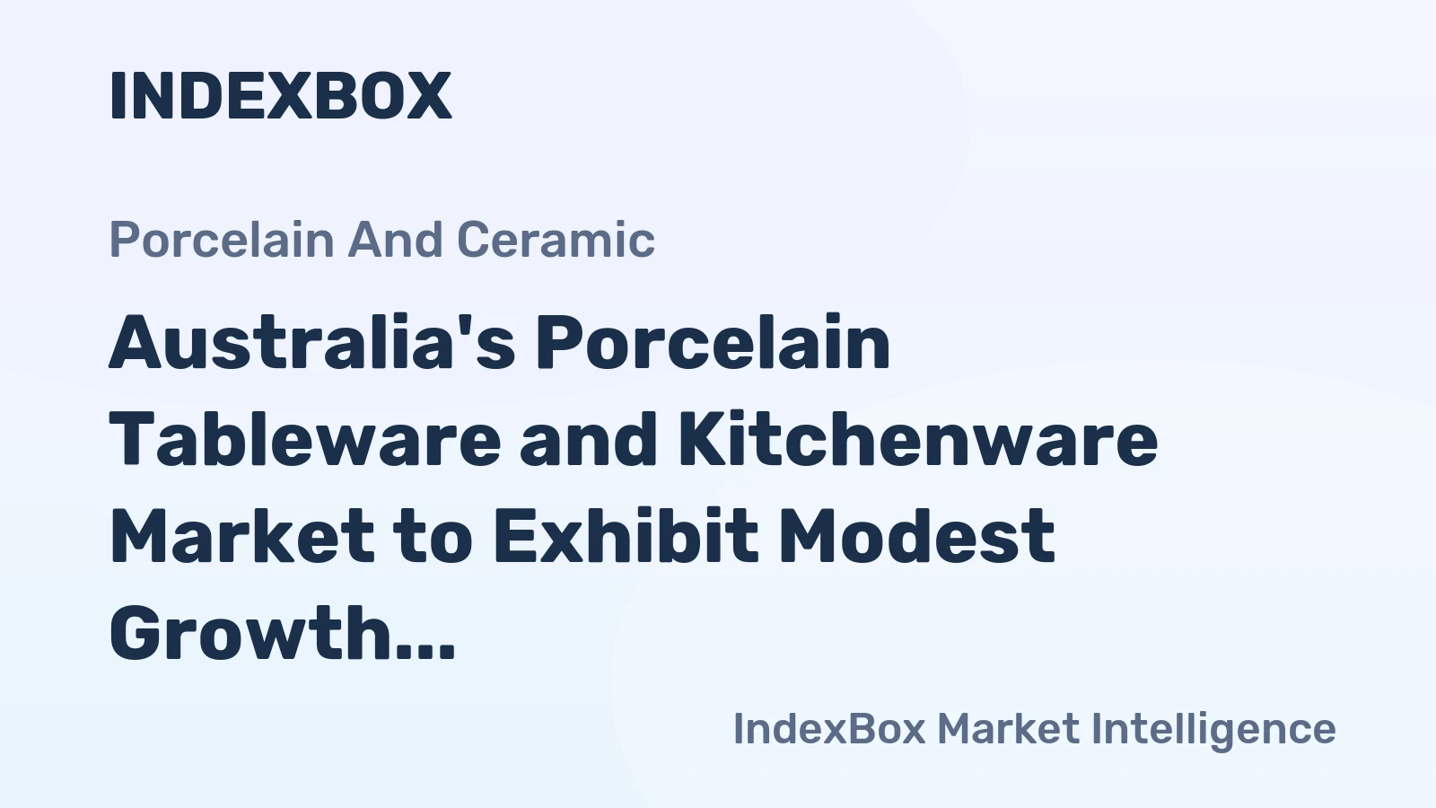 Australia's Porcelain Tableware and Kitchenware Market to Exhibit Modest Growth with a CAGR of +0.5% from 2024 to 2035