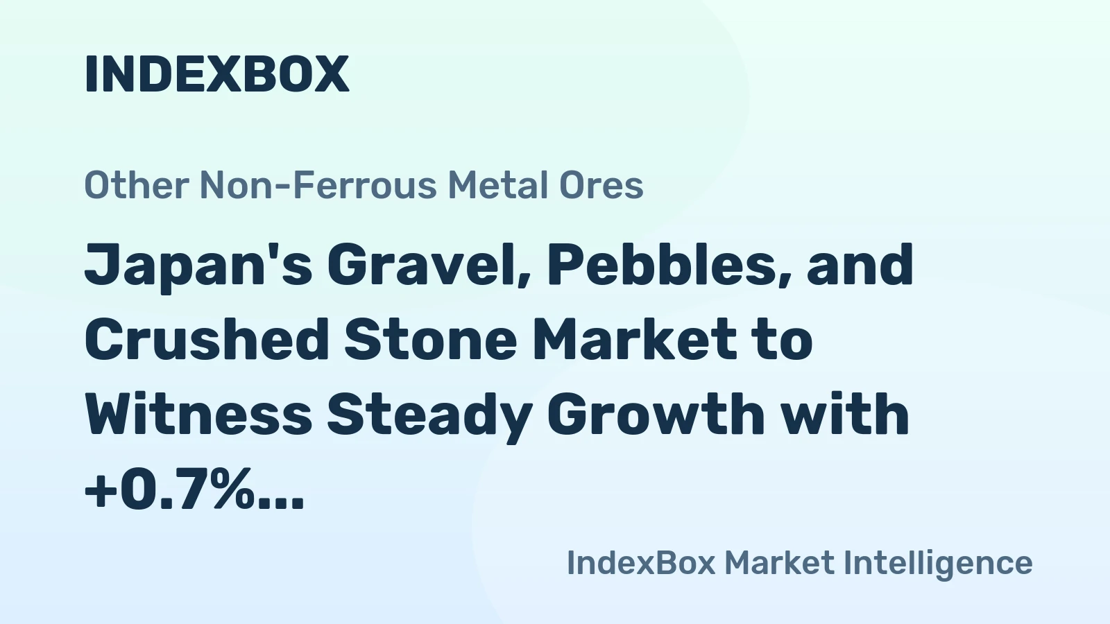 Japan's Gravel, Pebbles, and Crushed Stone Market to Witness Steady Growth with +0.7% CAGR