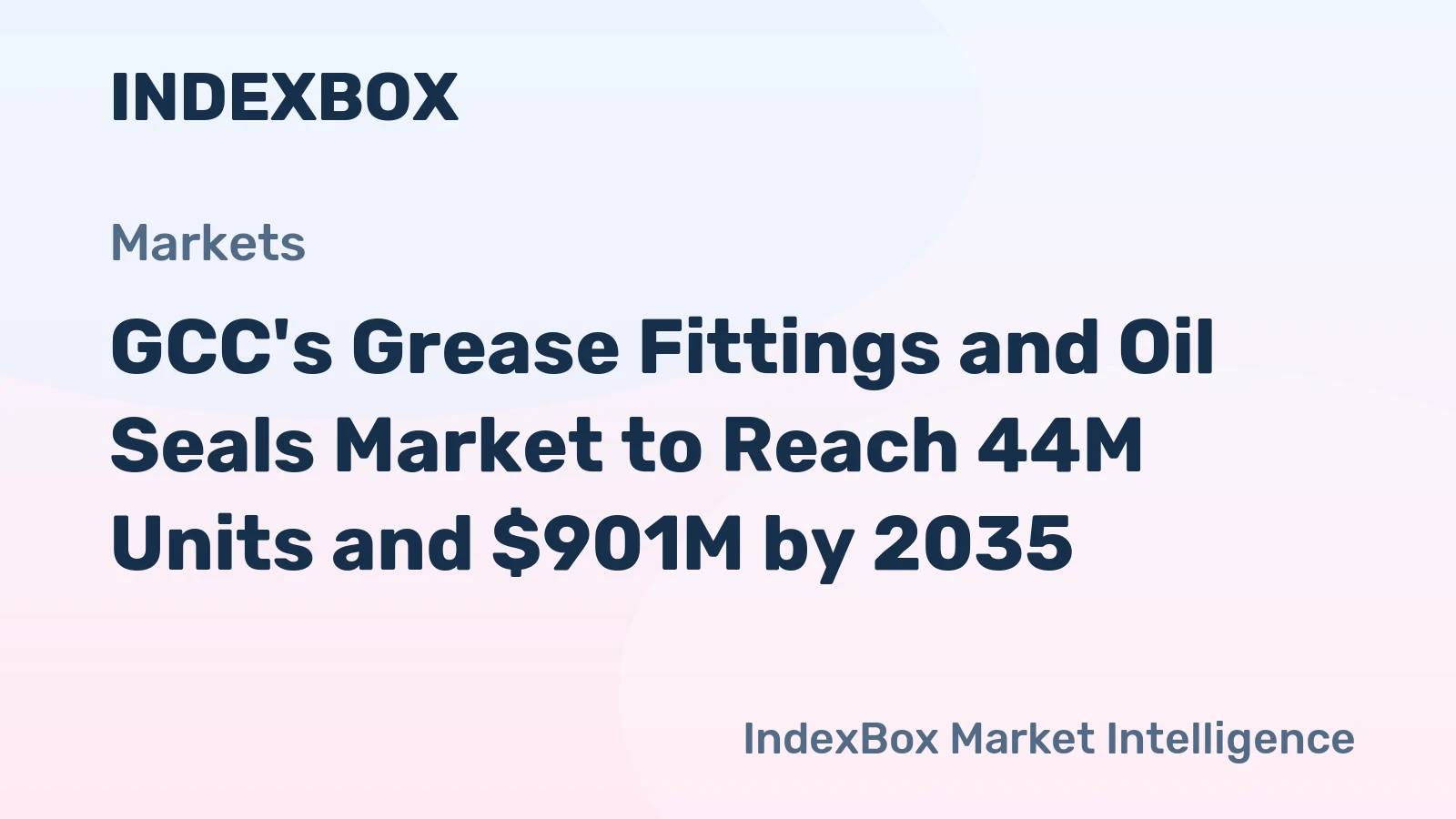 GCC's Grease Fittings and Oil Seals Market to Reach 44M Units and $901M by 2035