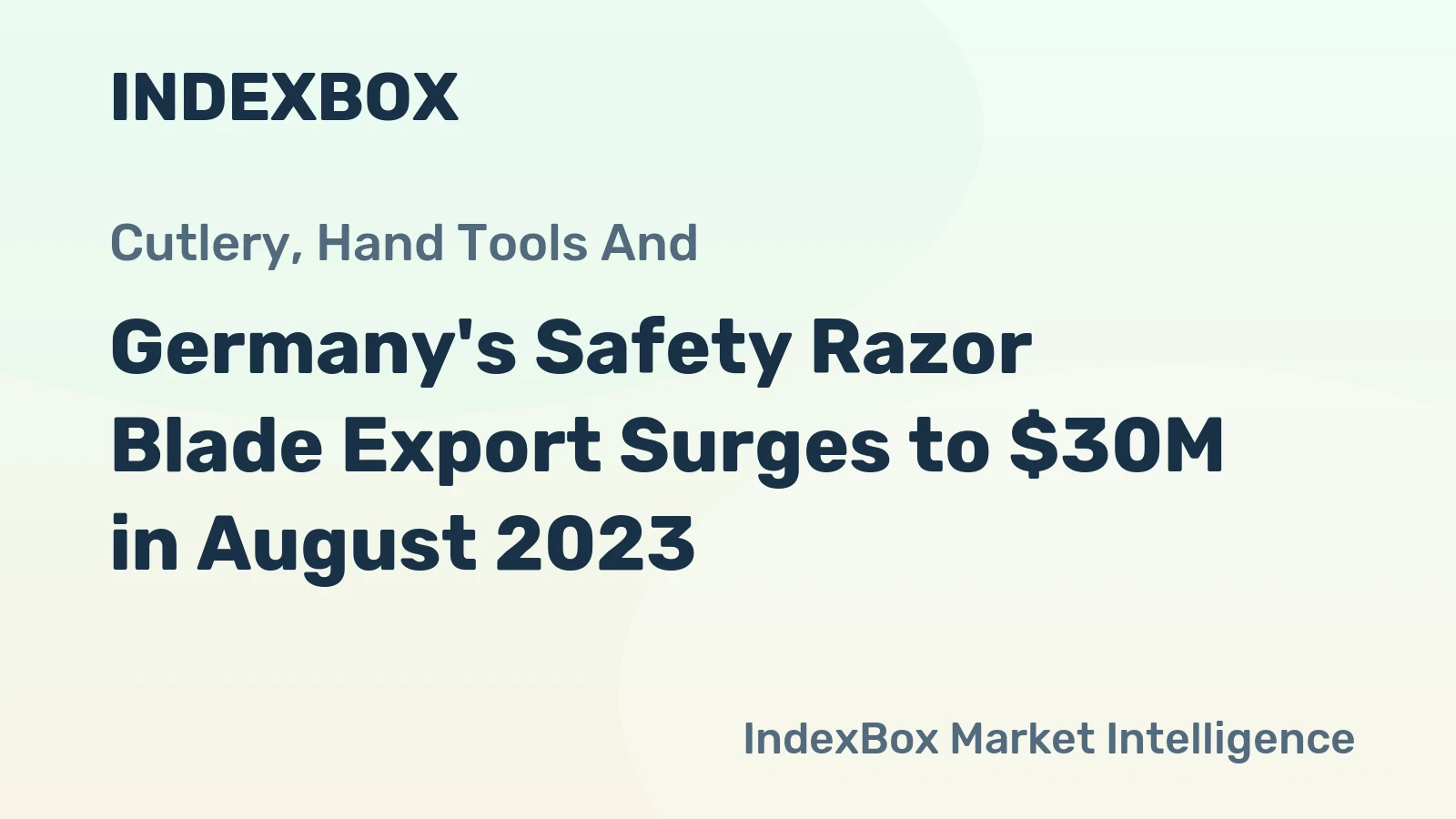 Germany's Safety Razor Blade Export Surges to $30M in August 2023