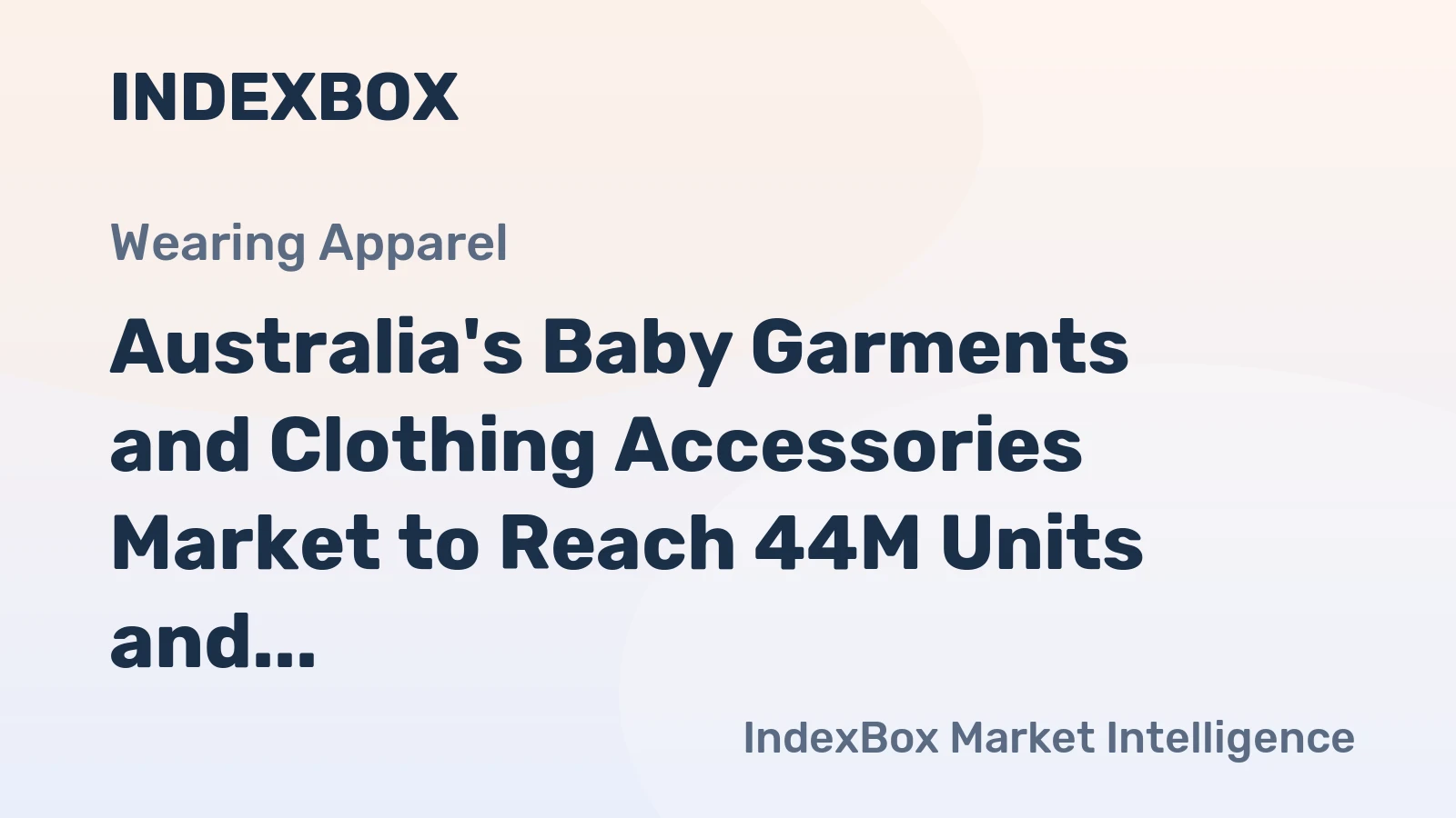 Australia's Baby Garments and Clothing Accessories Market to Reach 44M Units and $1.4B by 2035