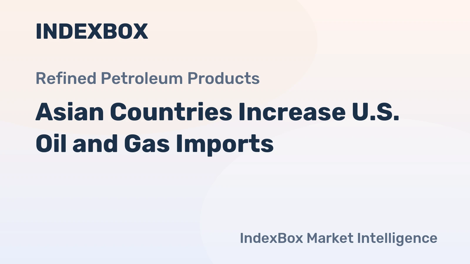 Asian Countries Increase U.S. Oil and Gas Imports