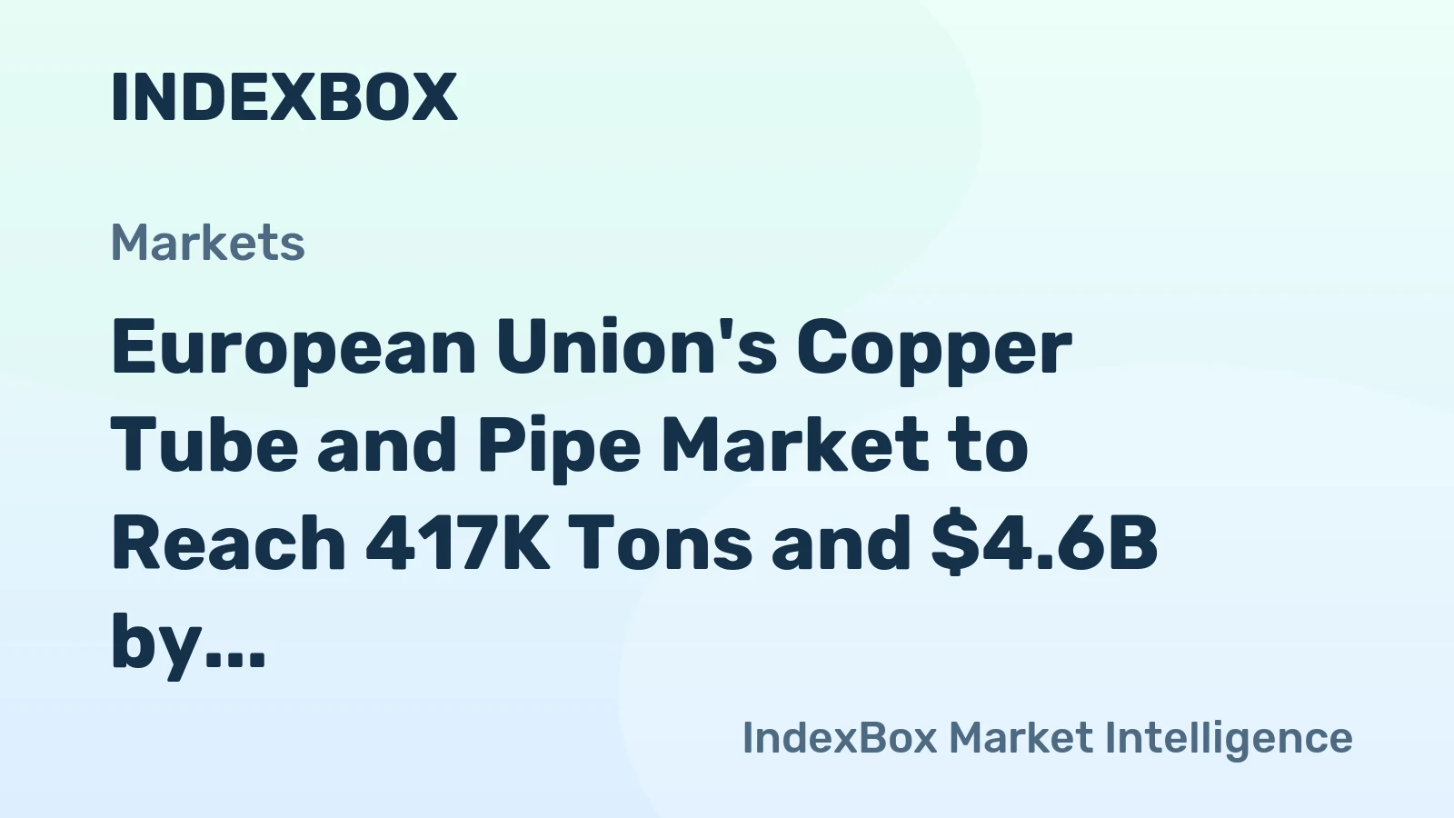 European Union's Copper Tube and Pipe Market to Reach 417K Tons and $4.6B by 2035