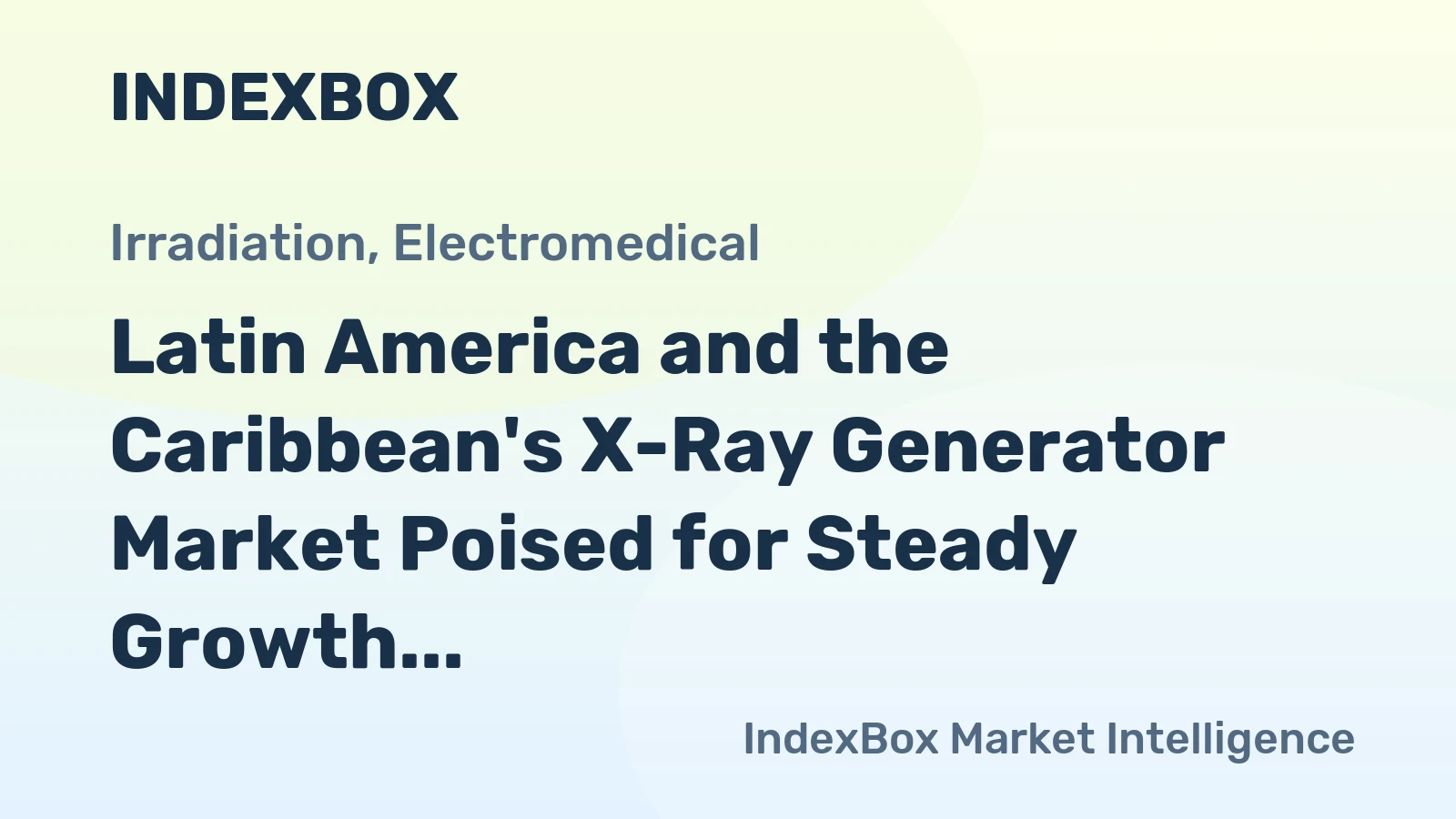Latin America and the Caribbean's X-Ray Generator Market Poised for Steady Growth With 1.3% CAGR Through 2035
