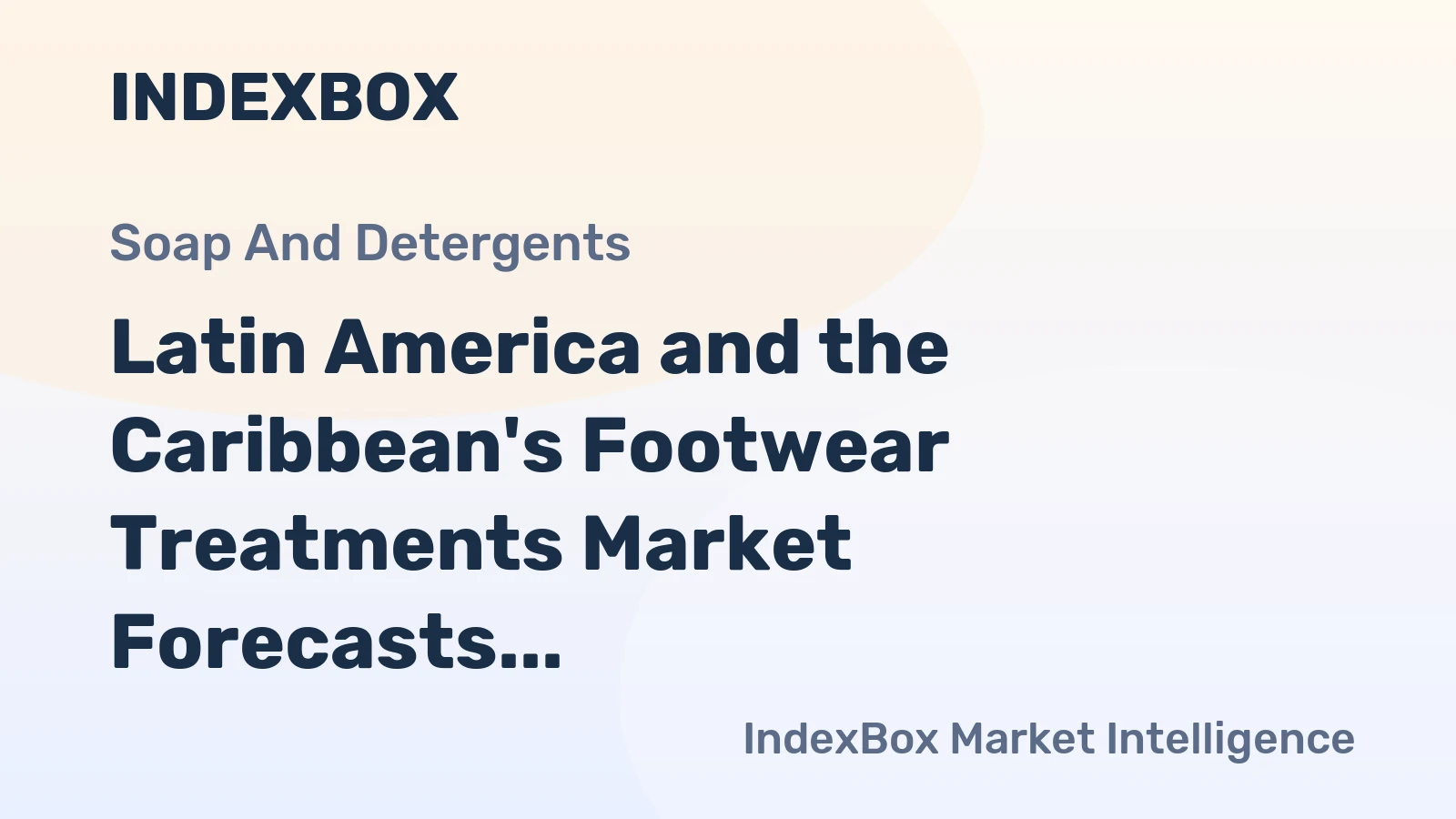 Latin America and the Caribbean's Footwear Treatments Market Forecasts Modest Growth With a +0.7% Value CAGR