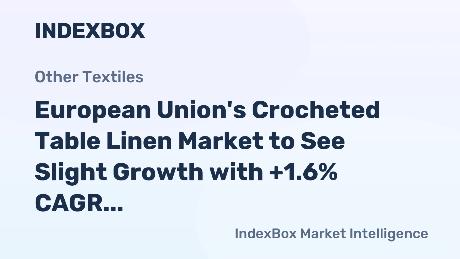 European Union's Crocheted Table Linen Market to See Slight Growth with +1.6% CAGR from 2024 to 2035