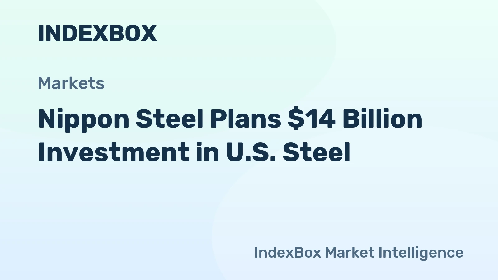 Nippon Steel Plans $14 Billion Investment in U.S. Steel