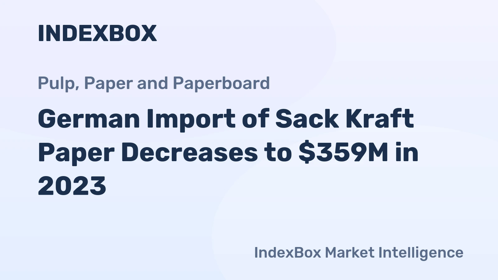 German Import of Sack Kraft Paper Decreases to $359M in 2023