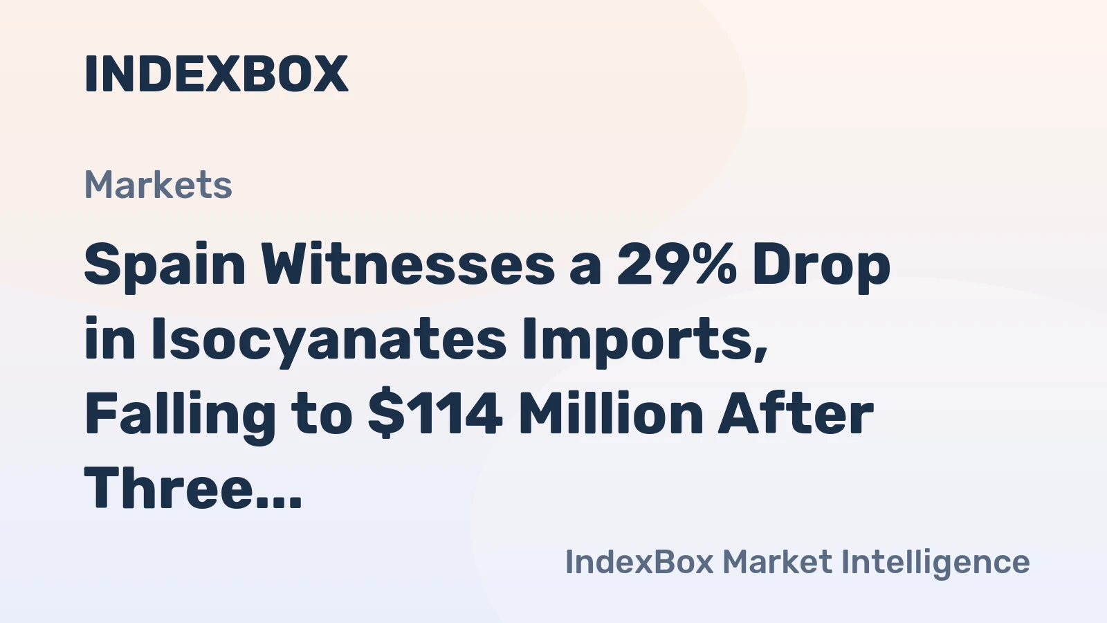 Spain Witnesses a 29% Drop in Isocyanates Imports, Falling to $114 Million After Three Months of Decline in 2024