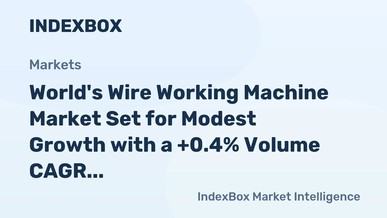 World's Wire Working Machine Market Set for Modest Growth with a +0.4% Volume CAGR to 2035