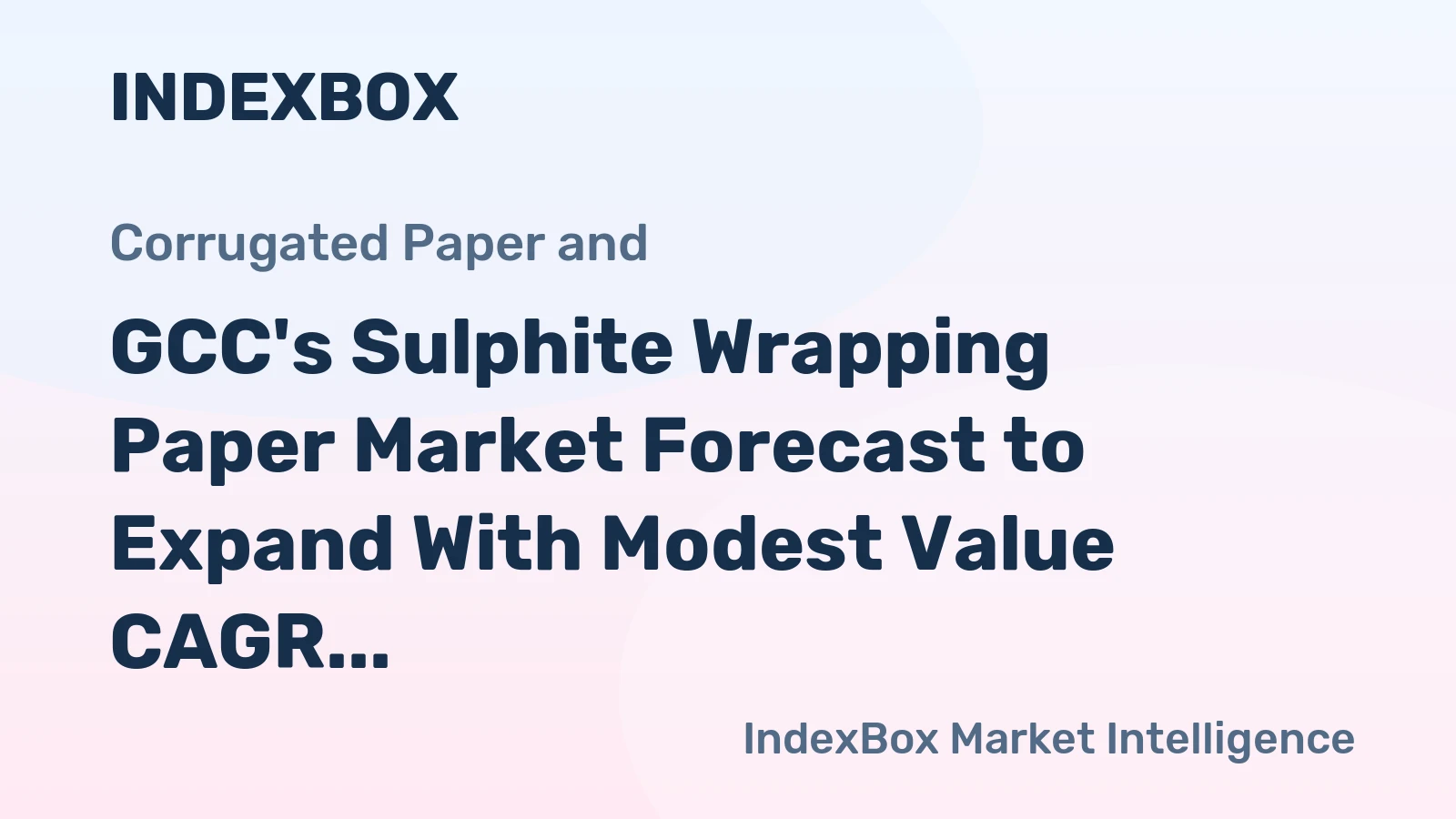 GCC's Sulphite Wrapping Paper Market Forecast to Expand With Modest Value CAGR of +1.4%