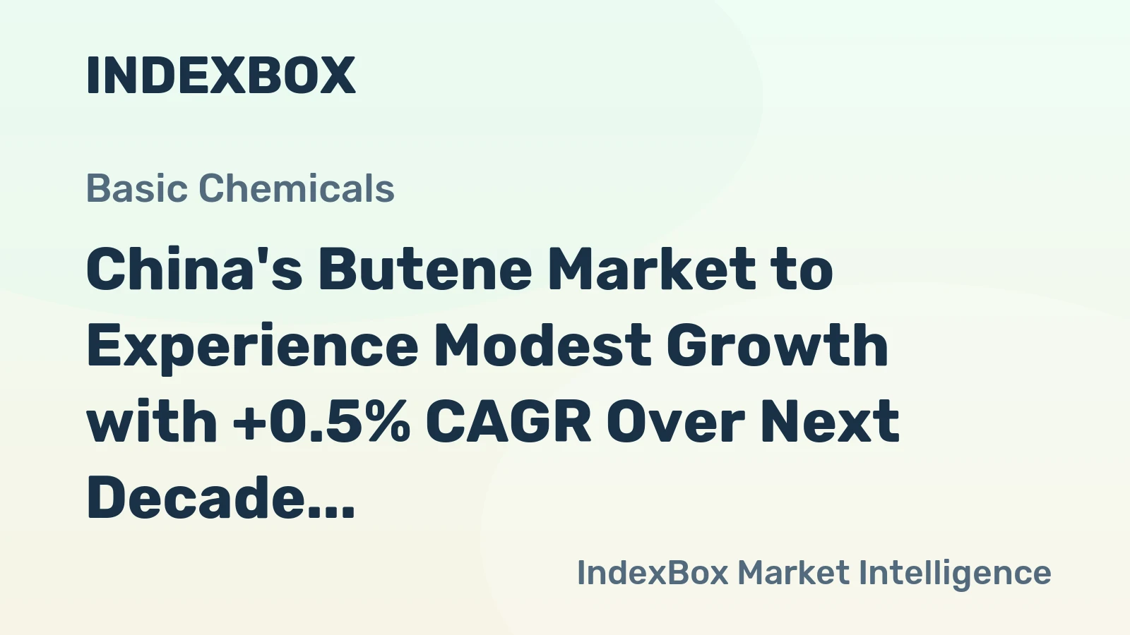 China's Butene Market to Experience Modest Growth with +0.5% CAGR Over Next Decade