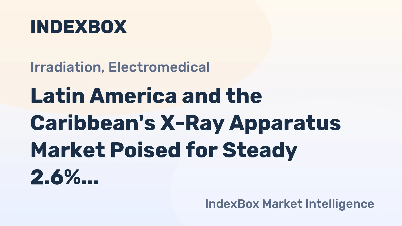 Latin America and the Caribbean's X-Ray Apparatus Market Poised for Steady 2.6% CAGR Growth