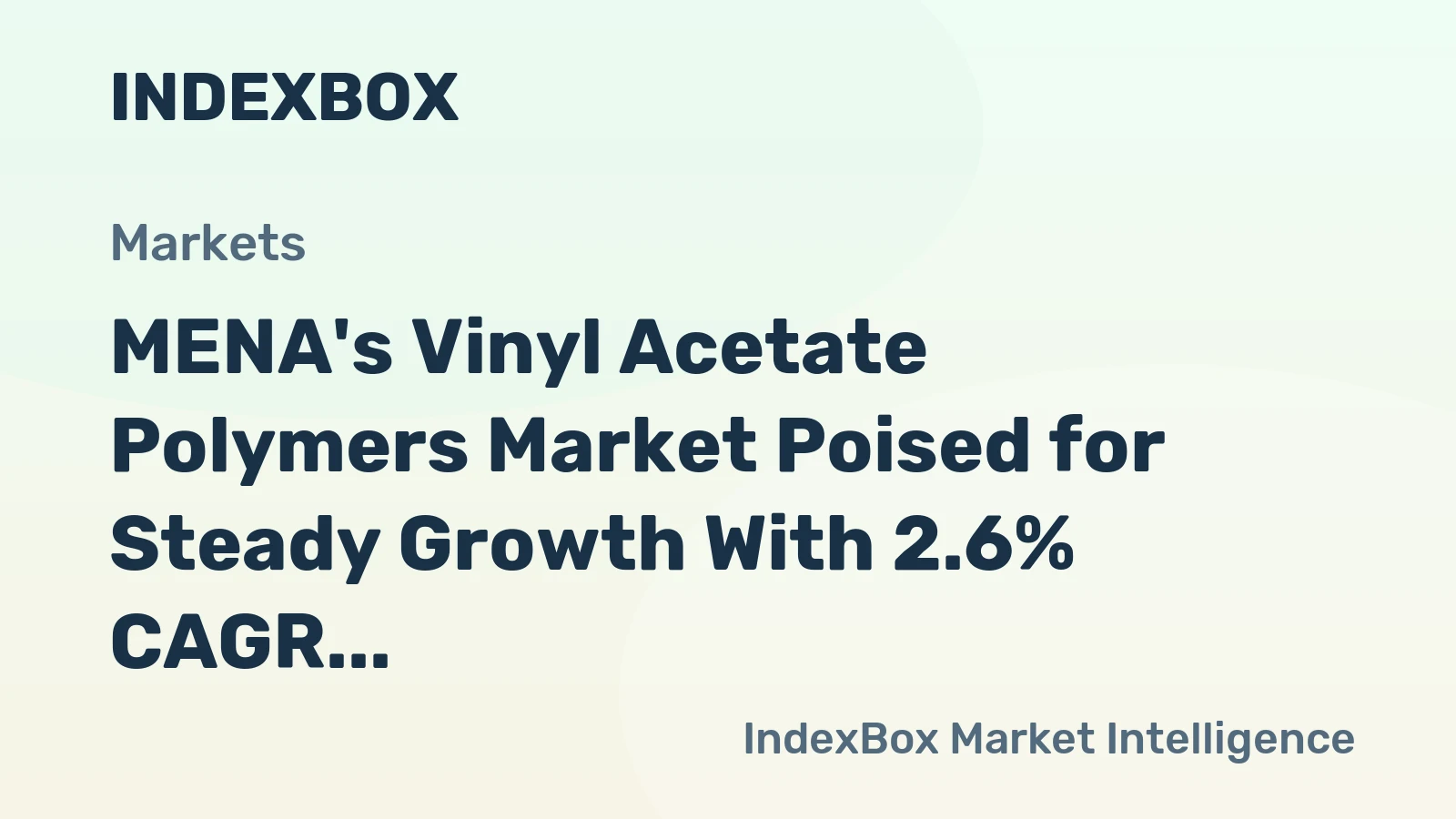 MENA's Vinyl Acetate Polymers Market Poised for Steady Growth With 2.6% CAGR in Value Through 2035