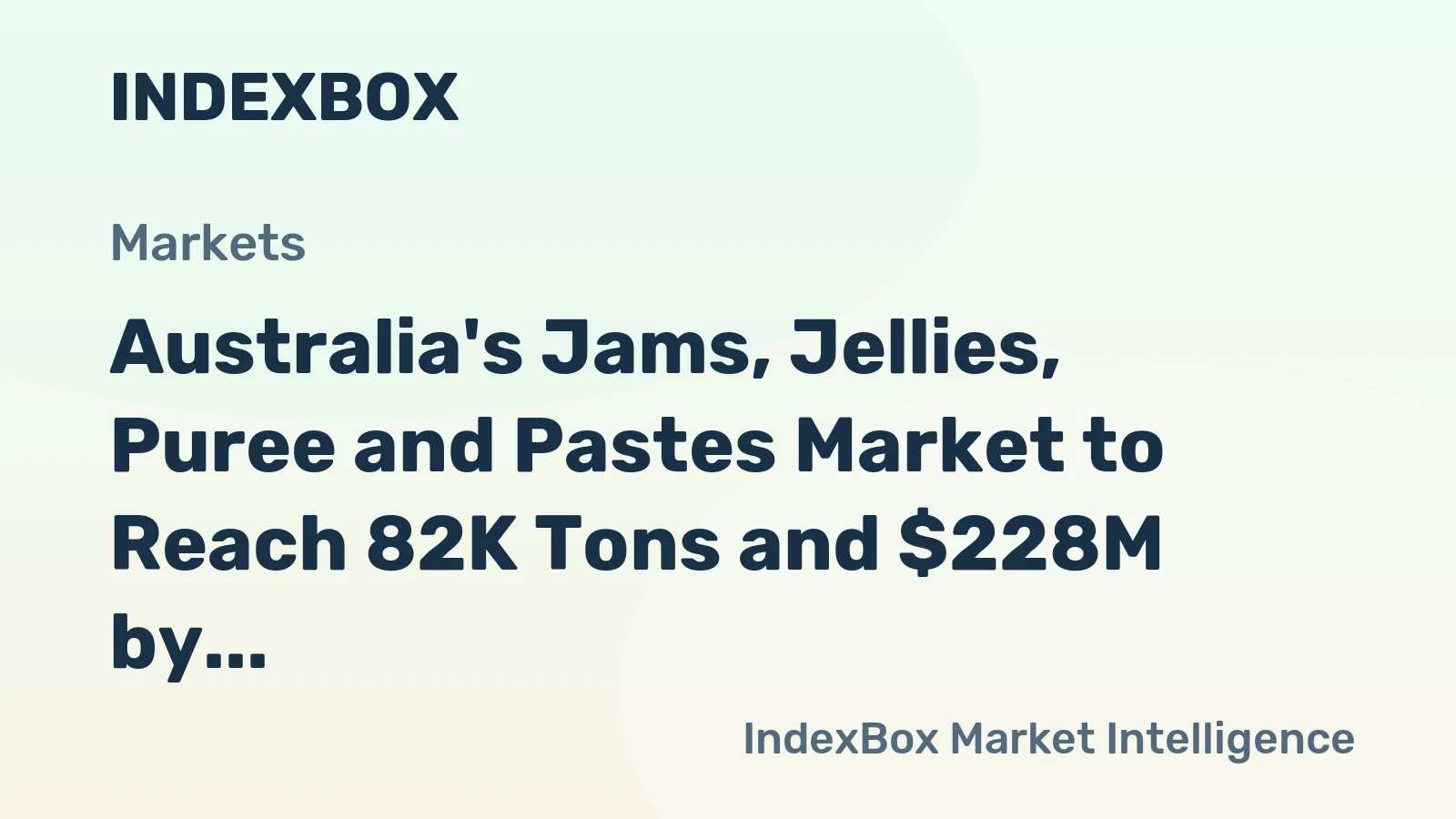 Australia's Jams, Jellies, Puree and Pastes Market to Reach 82K Tons and $228M by 2035