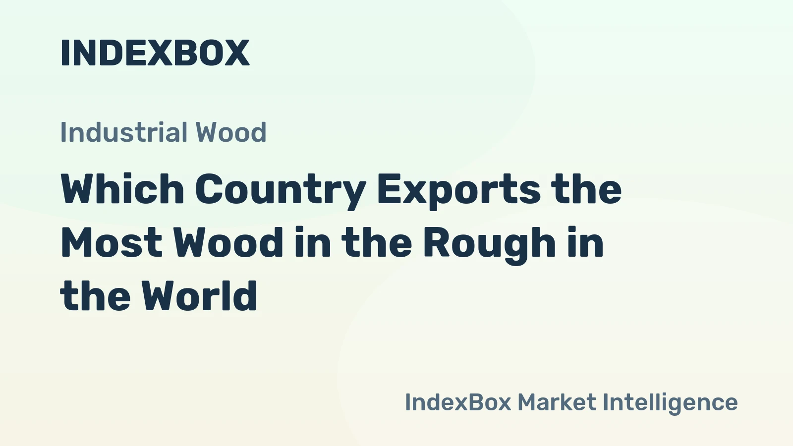 Which Country Exports the Most Wood in the Rough in the World?