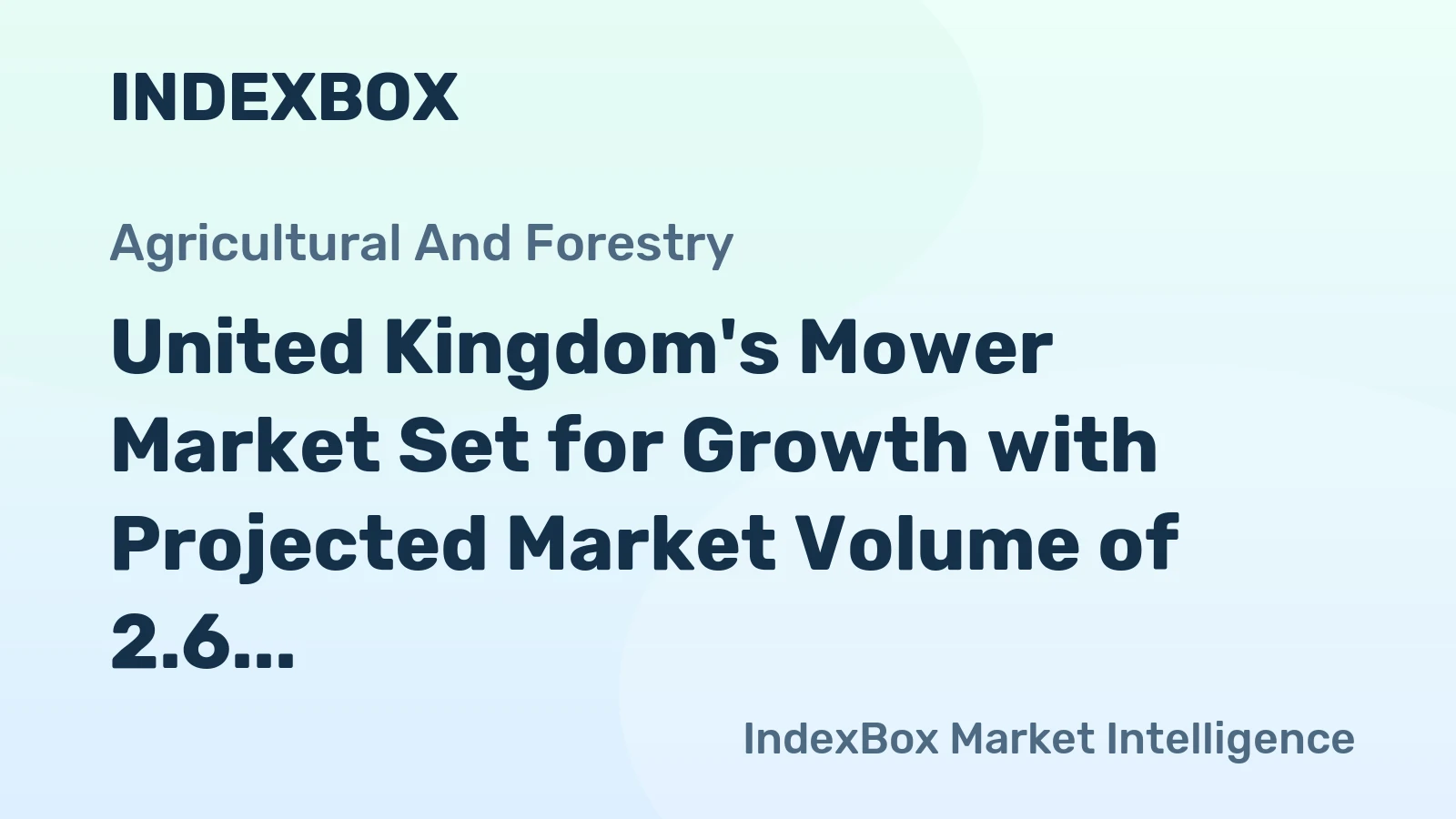 United Kingdom's Mower Market Set for Growth with Projected Market Volume of 2.6 Million Units and Value of $2.7 Billion by 2035
