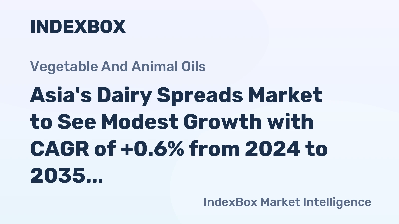 Asia's Dairy Spreads Market to See Modest Growth with CAGR of +0.6% from 2024 to 2035