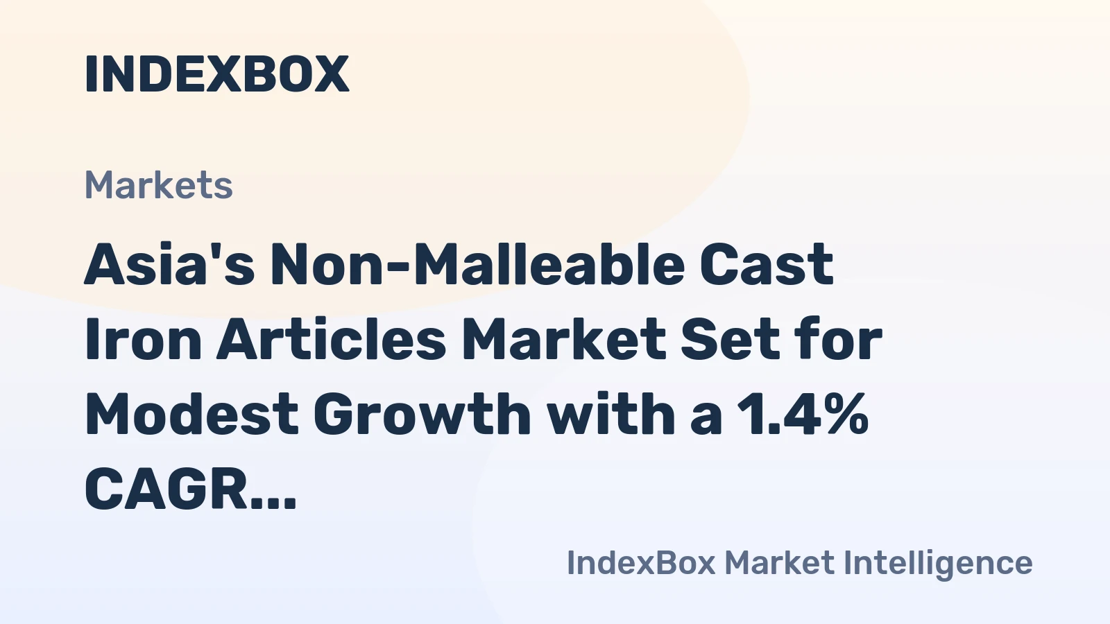 Asia's Non-Malleable Cast Iron Articles Market Set for Modest Growth with a 1.4% CAGR in Value