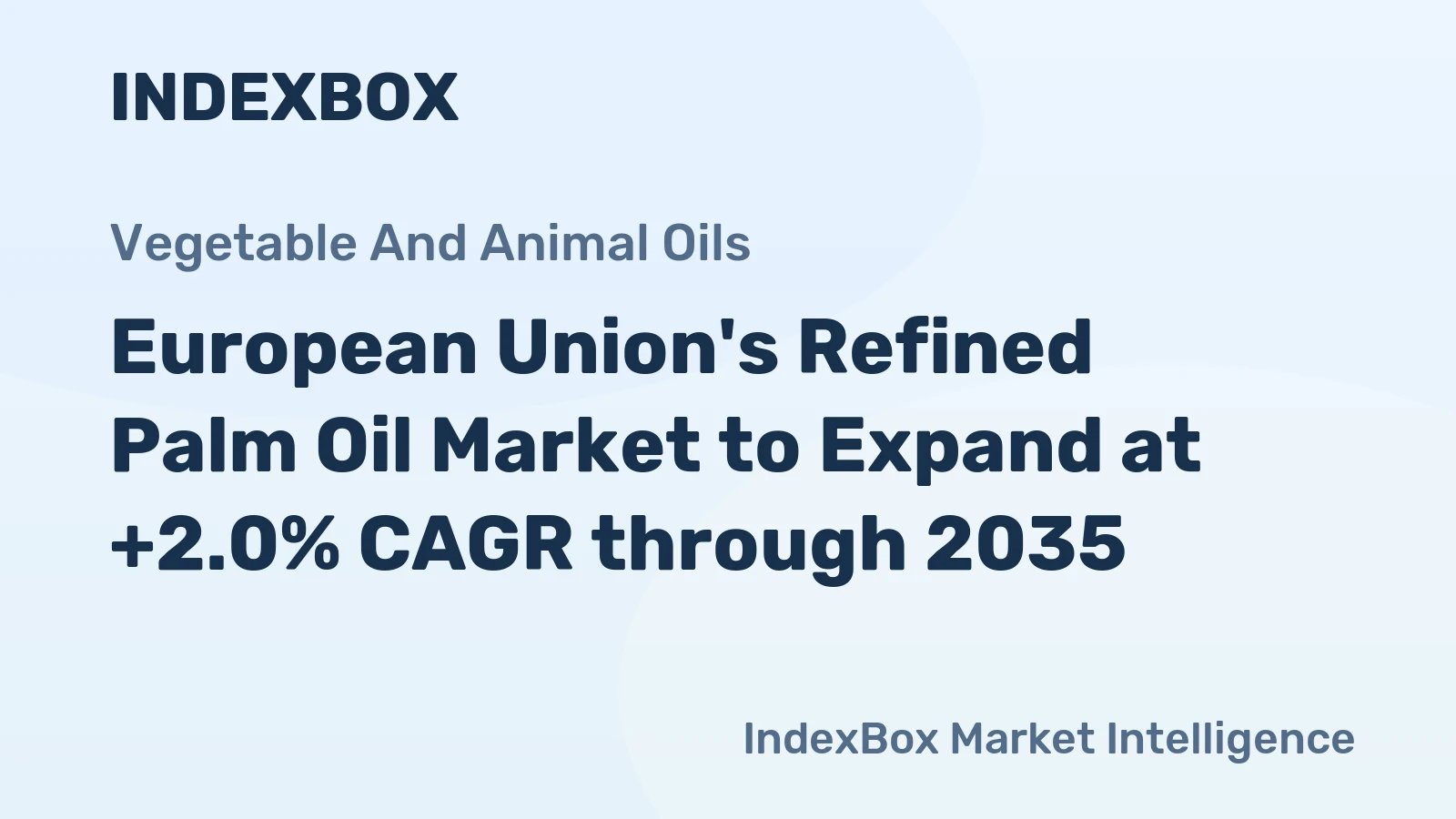 European Union's Refined Palm Oil Market to Expand at +2.0% CAGR through 2035