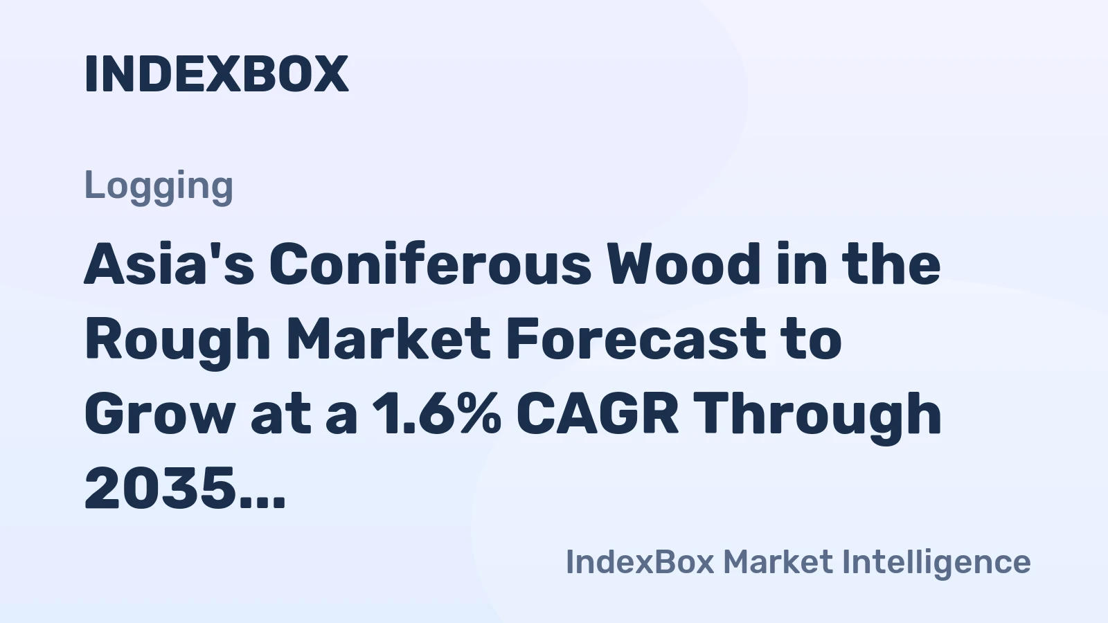 Asia's Coniferous Wood in the Rough Market Forecast to Grow at a 1.6% CAGR Through 2035