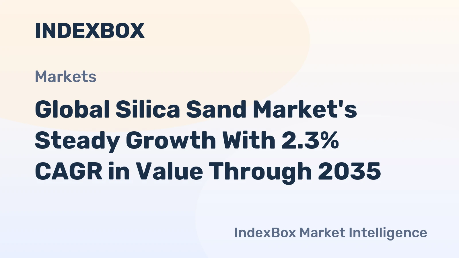 Global Silica Sand Market's Steady Growth With 2.3% CAGR in Value Through 2035